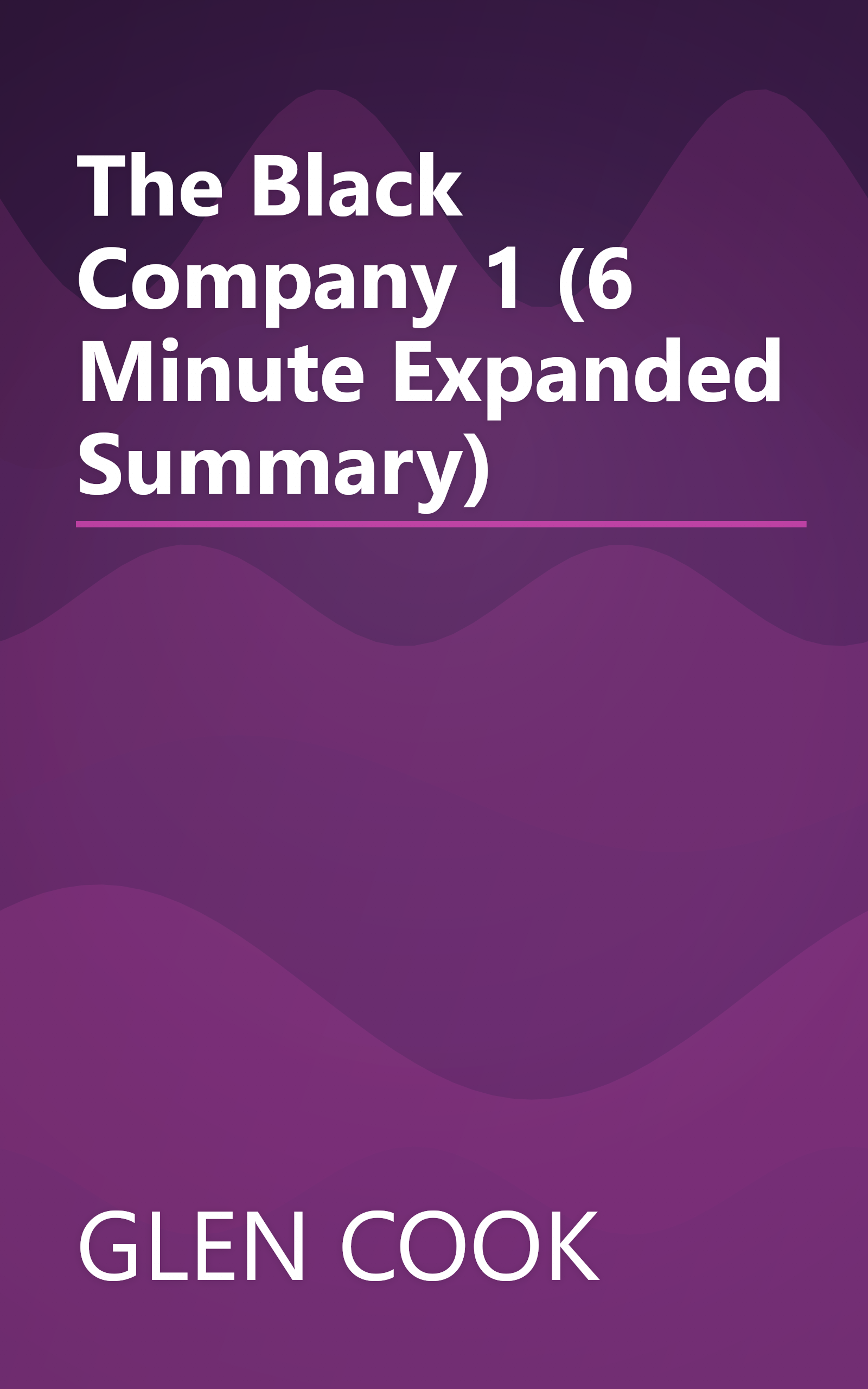 The Black Company 1 (6 Minute   Expanded Summary) book cover
