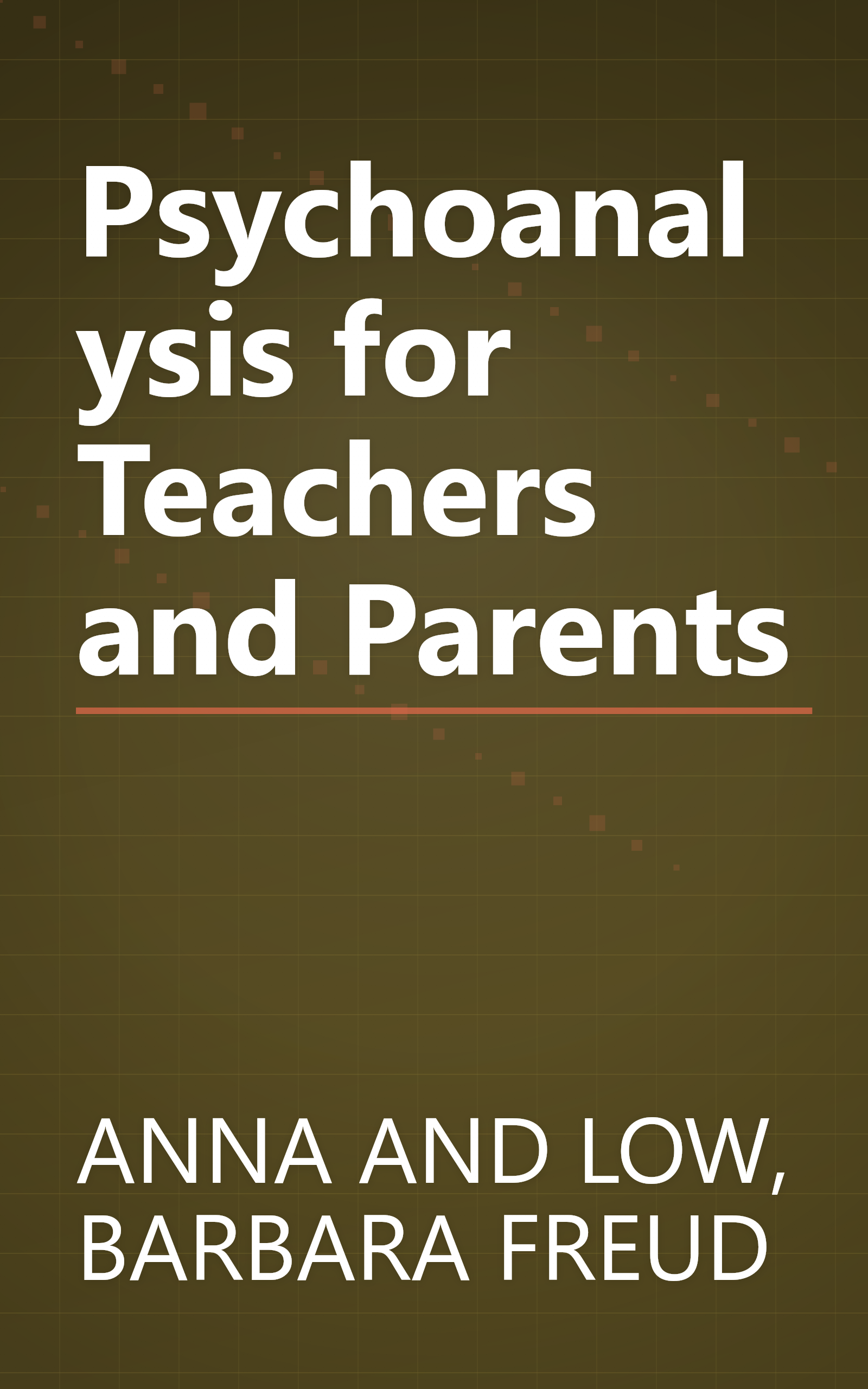 Psychoanalysis for Teachers and Parents book cover