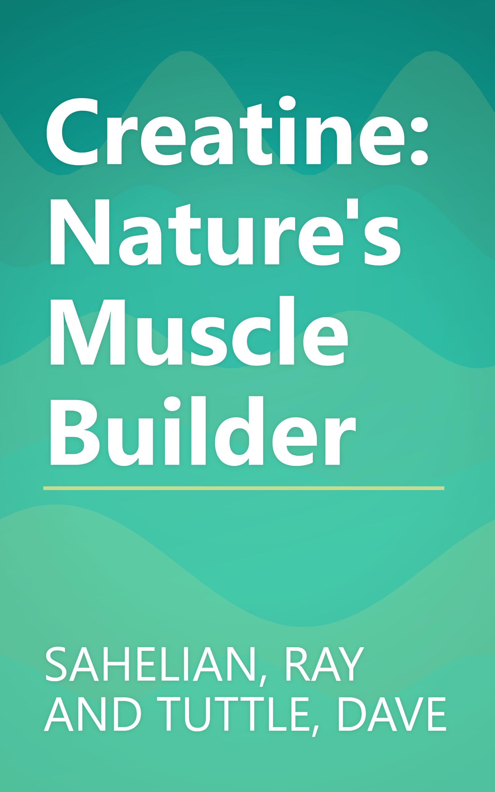 Creatine: Nature's Muscle Builder book cover