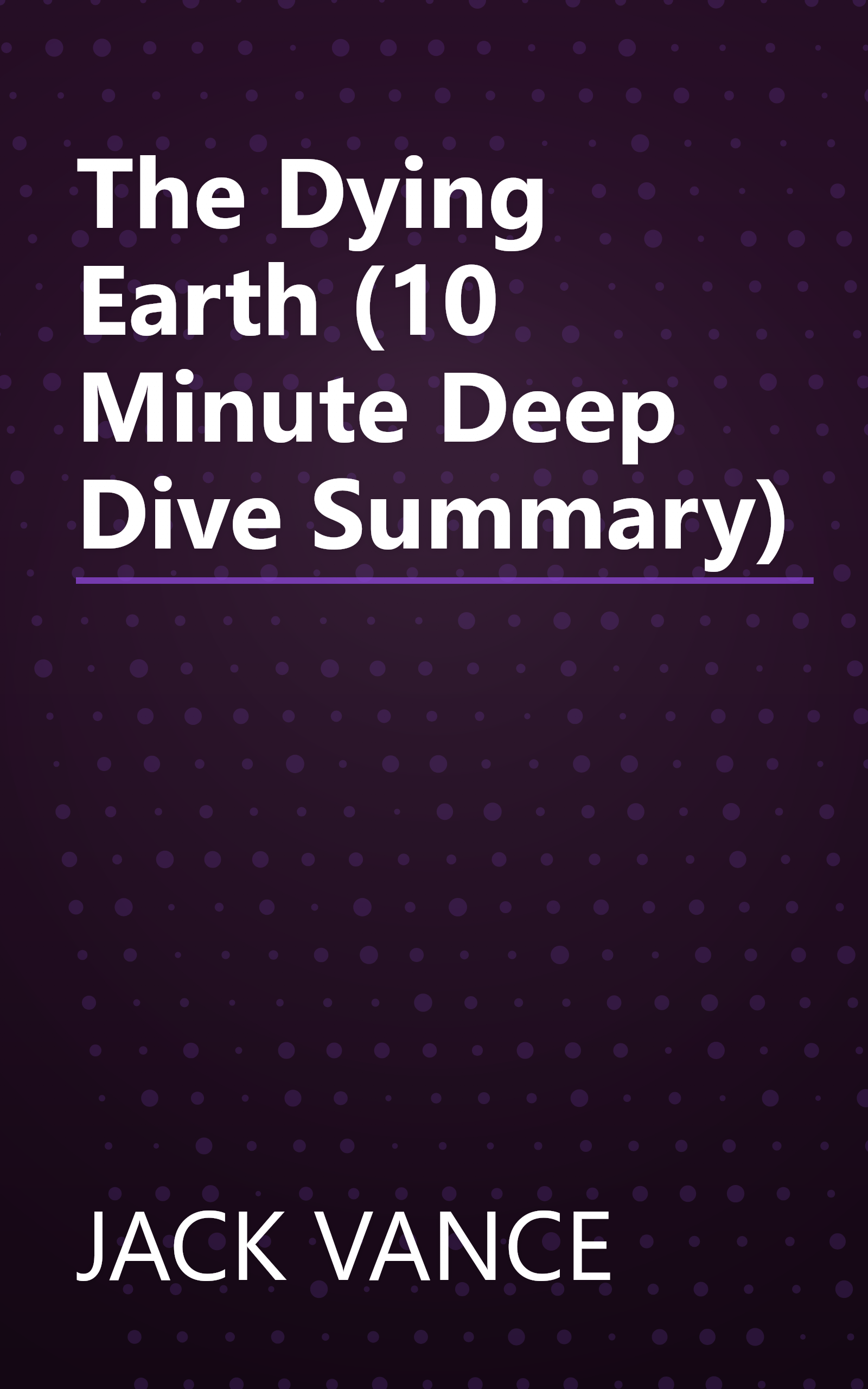 The Dying Earth (10 Minute   Deep Dive Summary) book cover