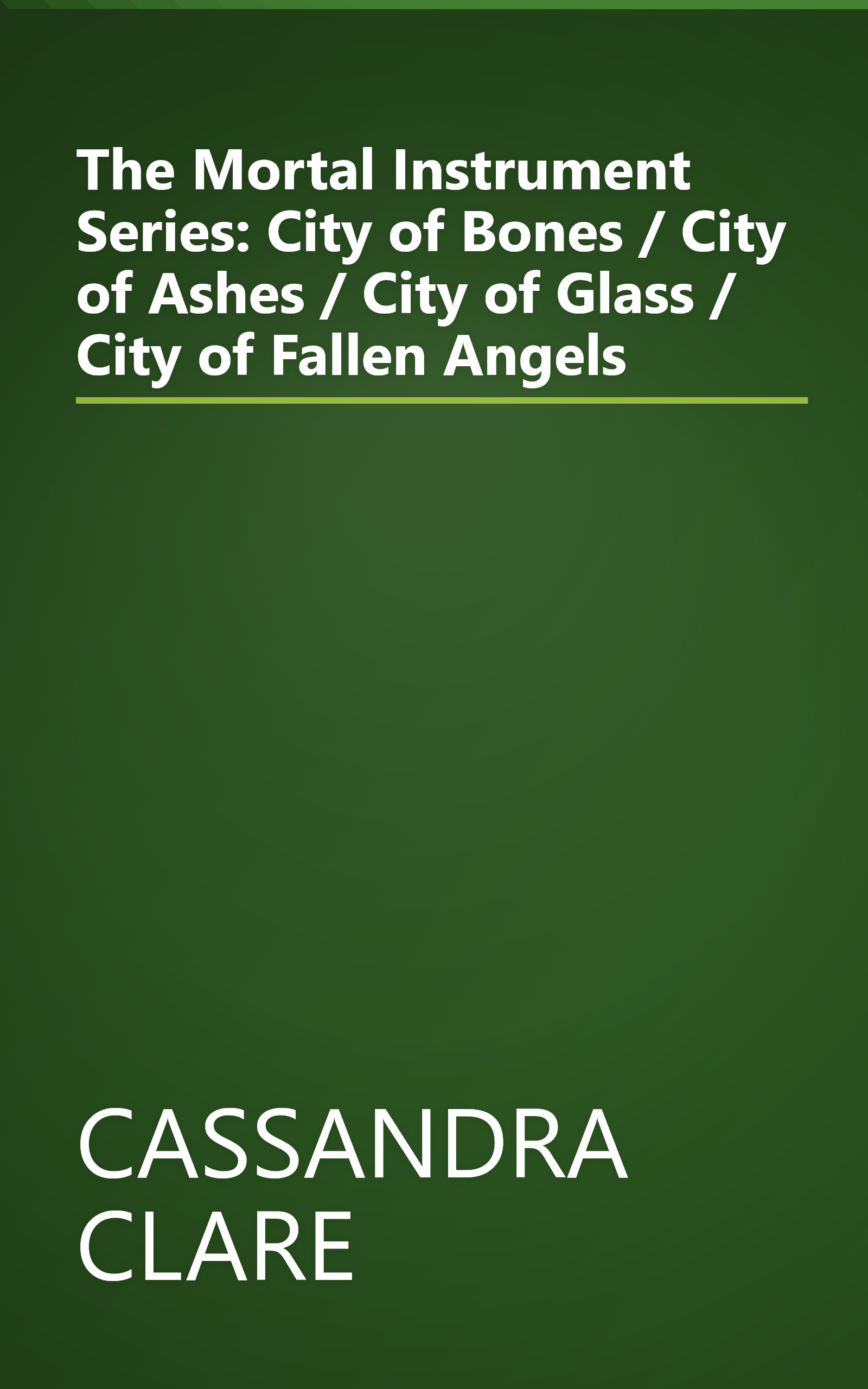 The Mortal Instrument Series: City of Bones / City of Ashes / City of Glass / City of Fallen Angels book cover