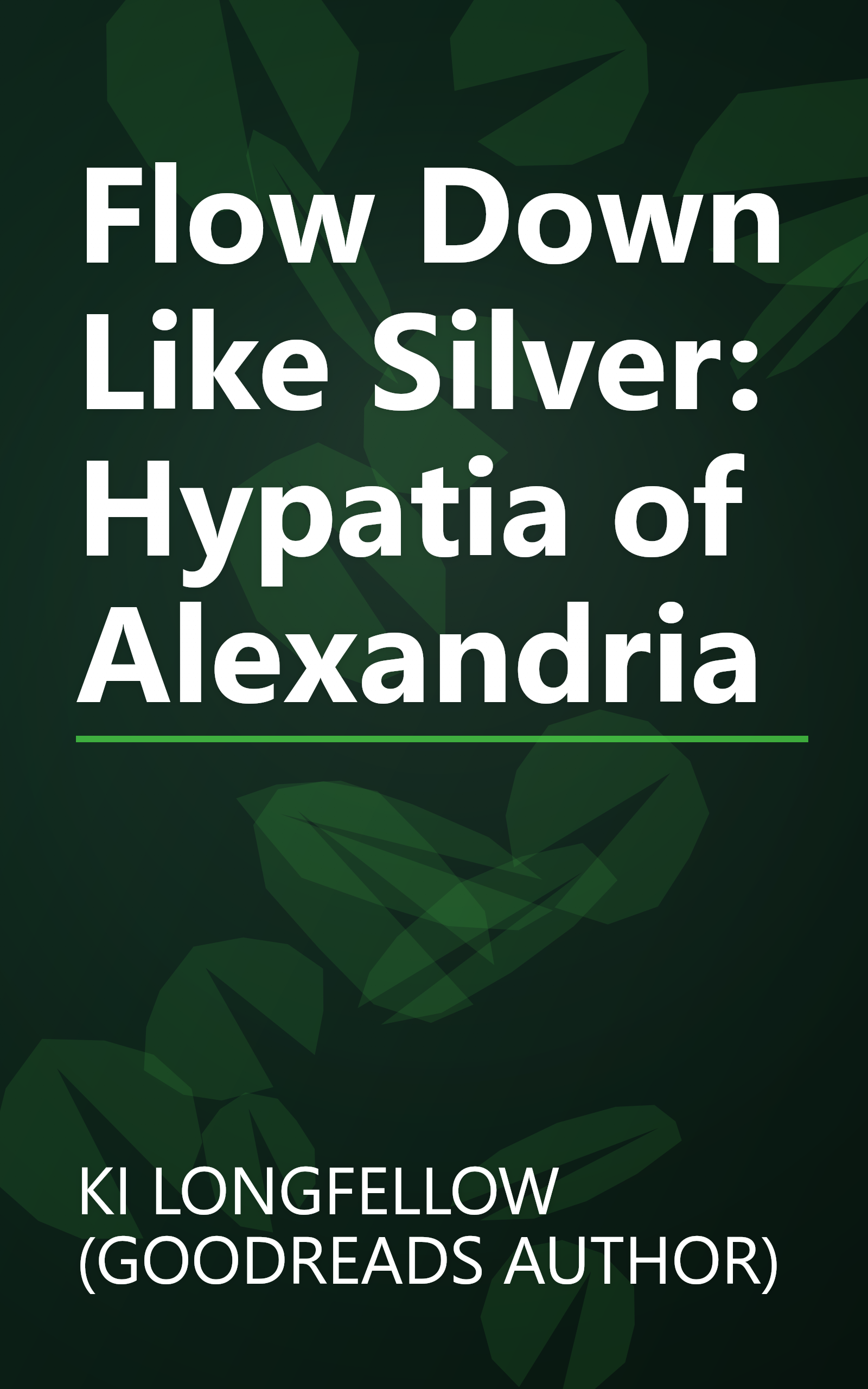 Flow Down Like Silver: Hypatia of Alexandria book cover