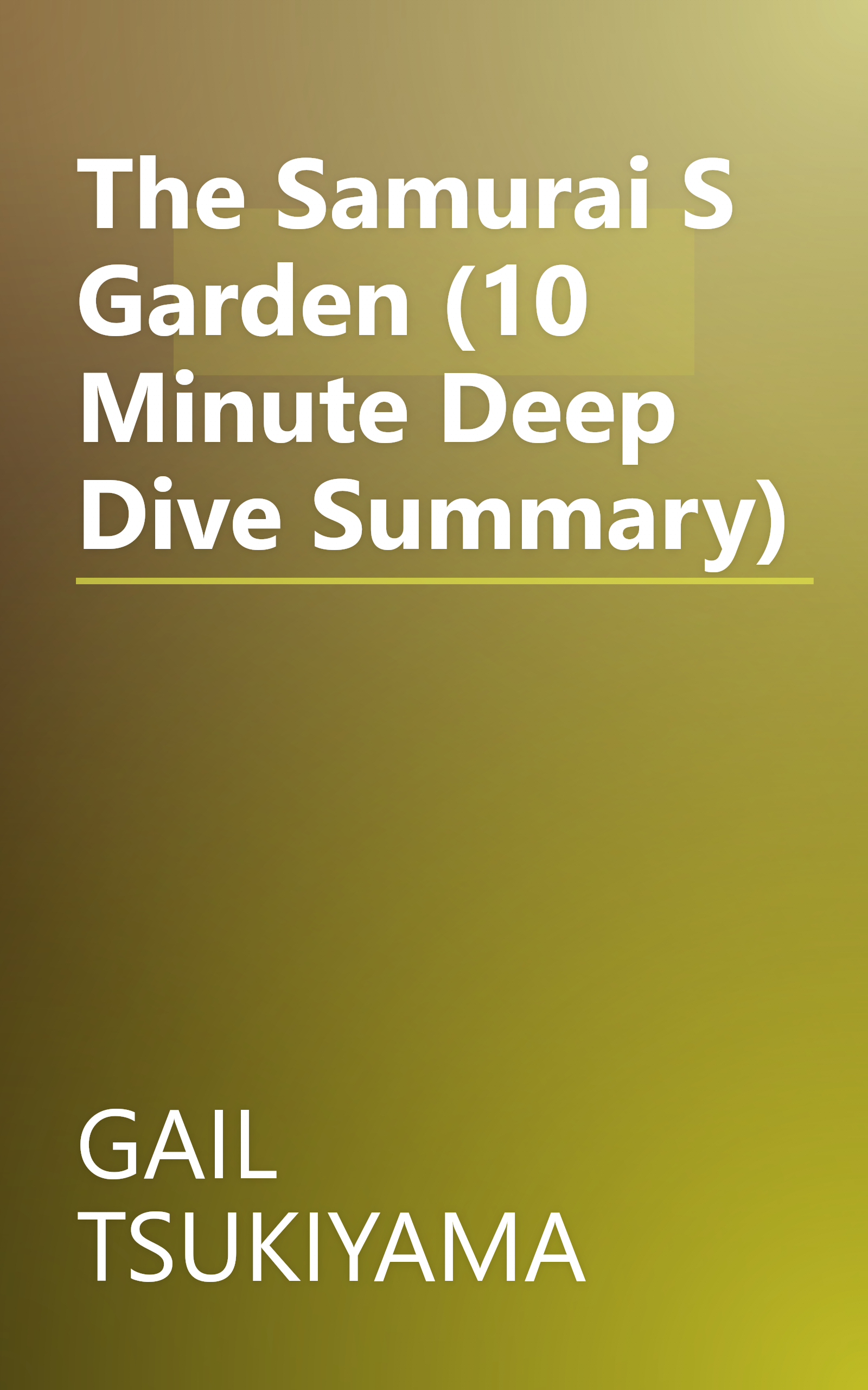 The Samurai S Garden (10 Minute   Deep Dive Summary) book cover