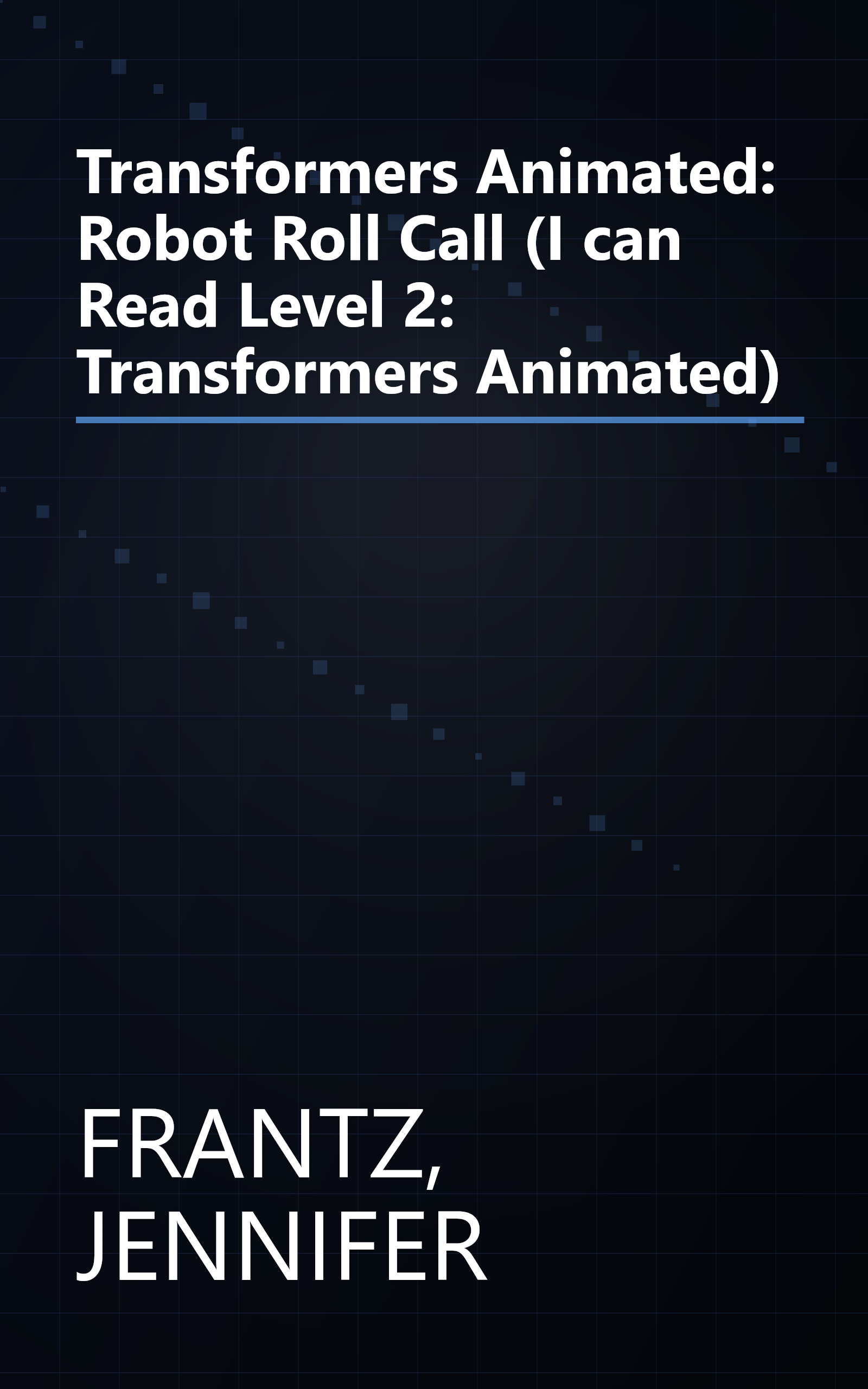Transformers Animated: Robot Roll Call (I can Read Level 2: Transformers Animated) book cover