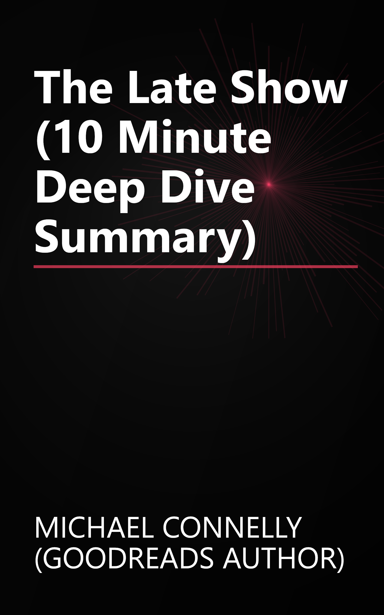 The Late Show (10 Minute   Deep Dive Summary) book cover
