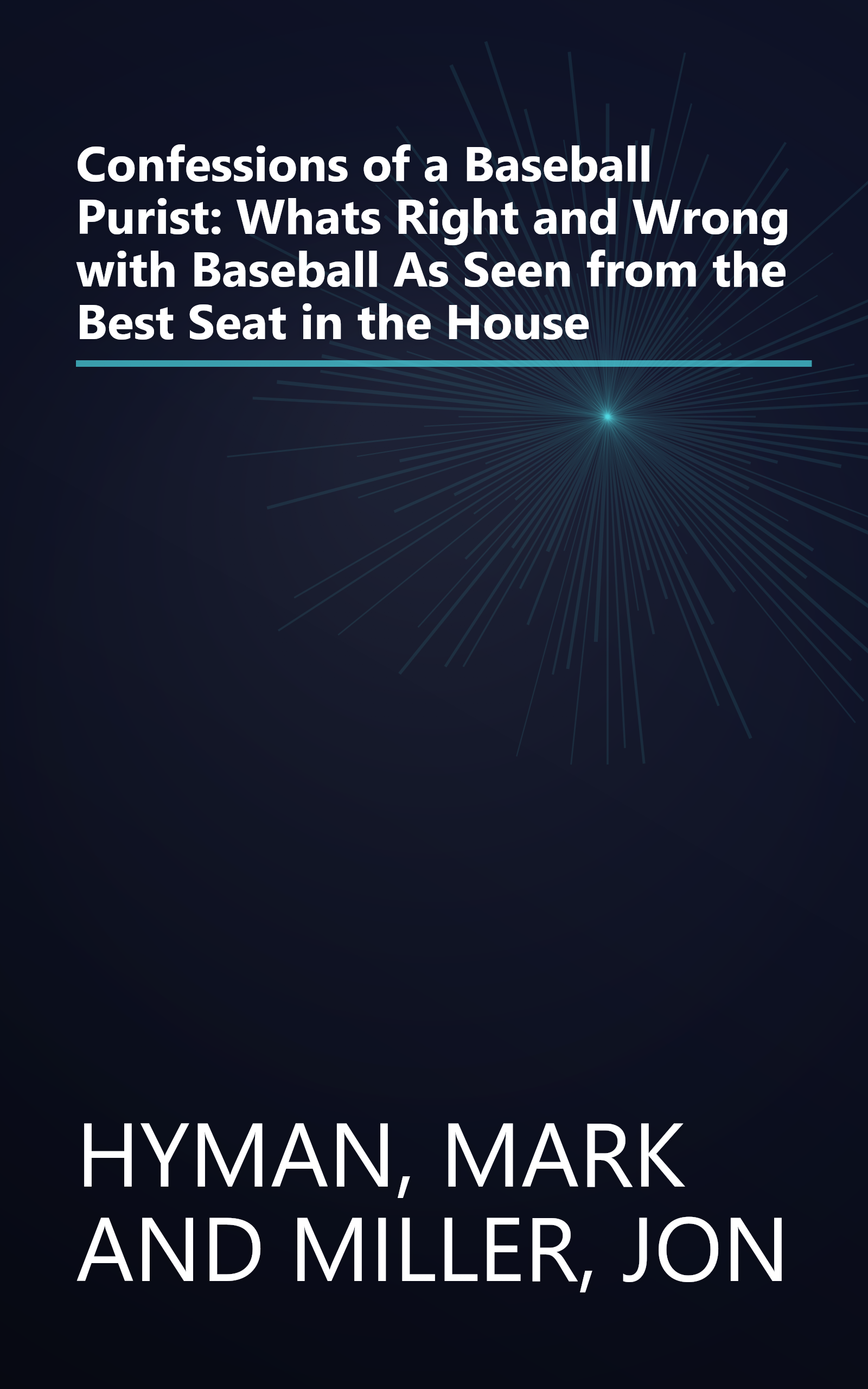 Confessions of a Baseball Purist: Whats Right and Wrong with Baseball As Seen from the Best Seat in the House book cover