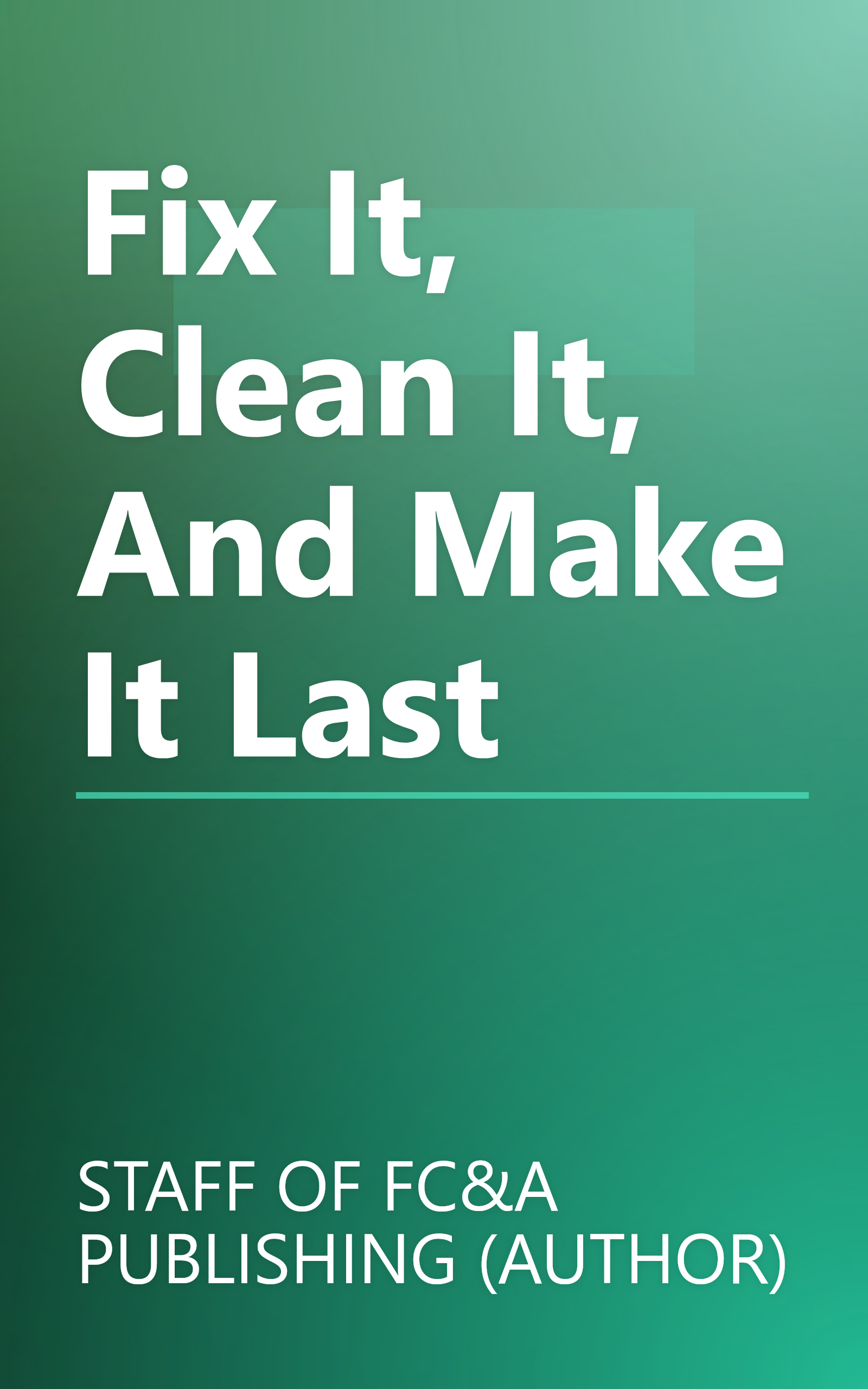 Fix It, Clean It, And Make It Last book cover