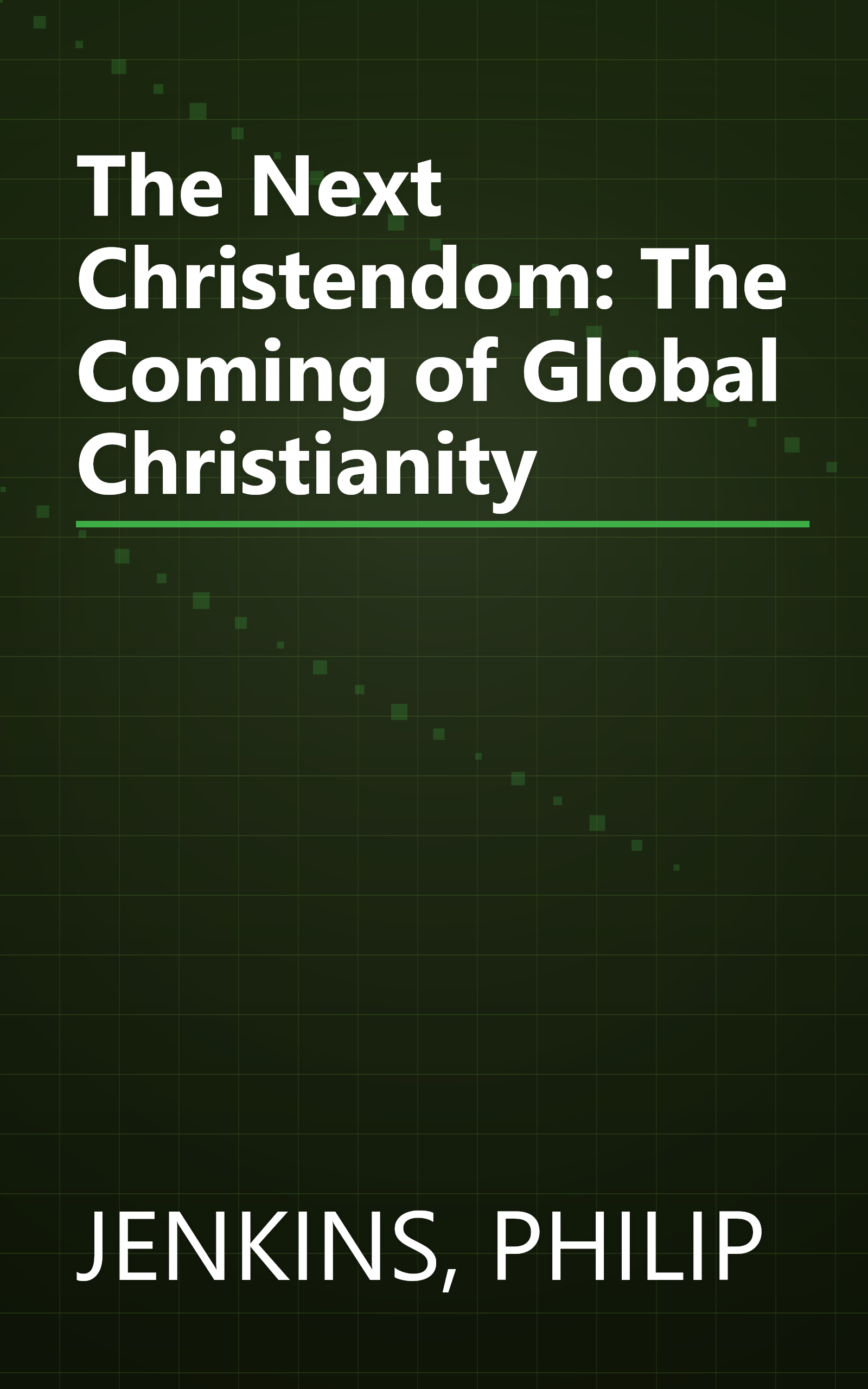 The Next Christendom: The Coming of Global Christianity book cover