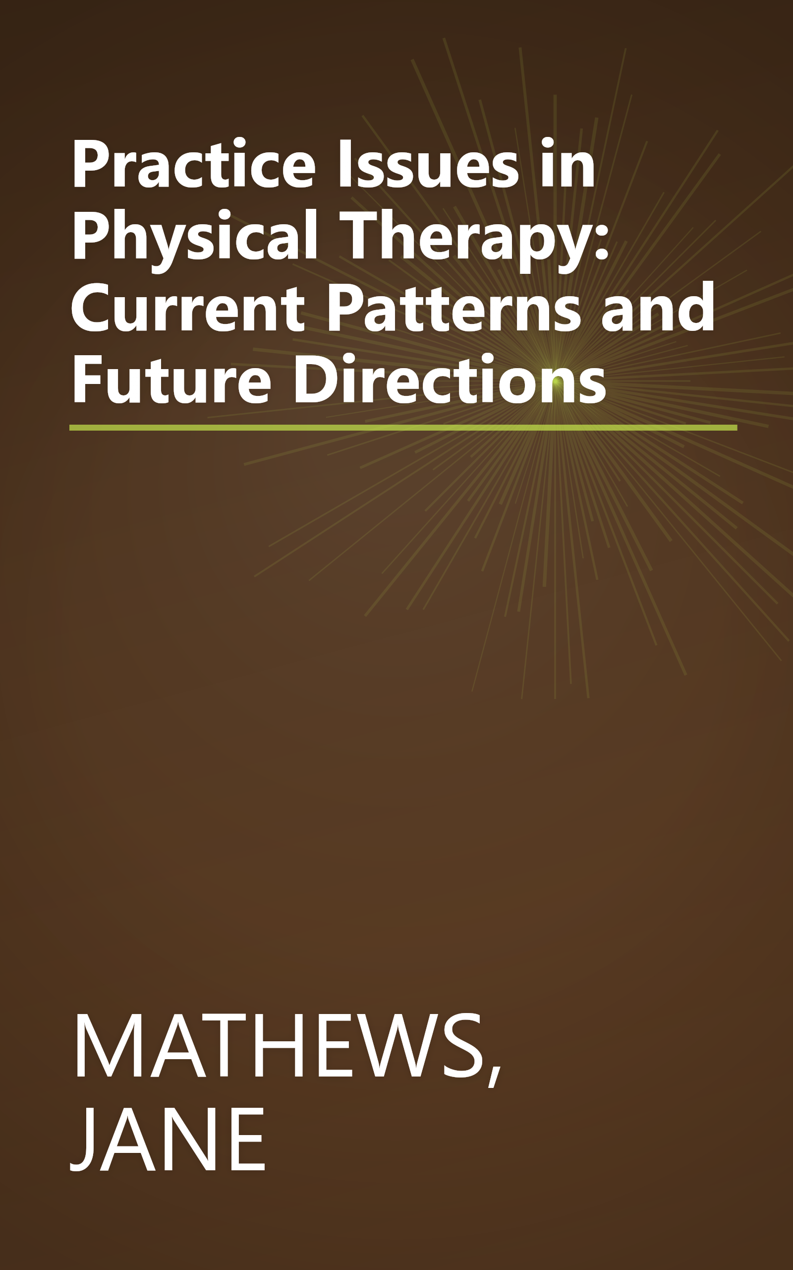 Practice Issues in Physical Therapy: Current Patterns and Future Directions book cover