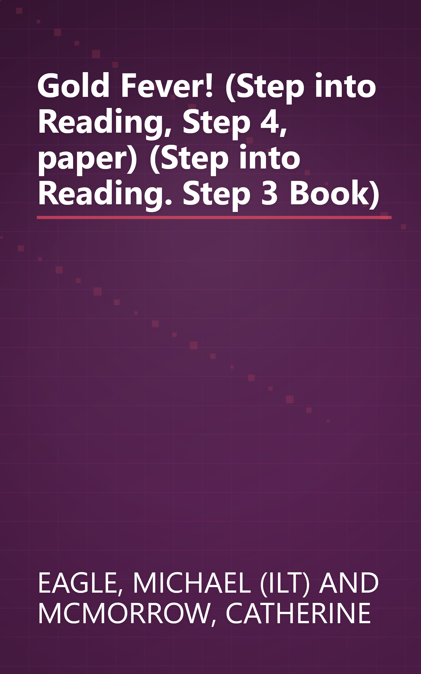 Gold Fever! (Step into Reading, Step 4, paper) (Step into Reading. Step 3 Book) book cover