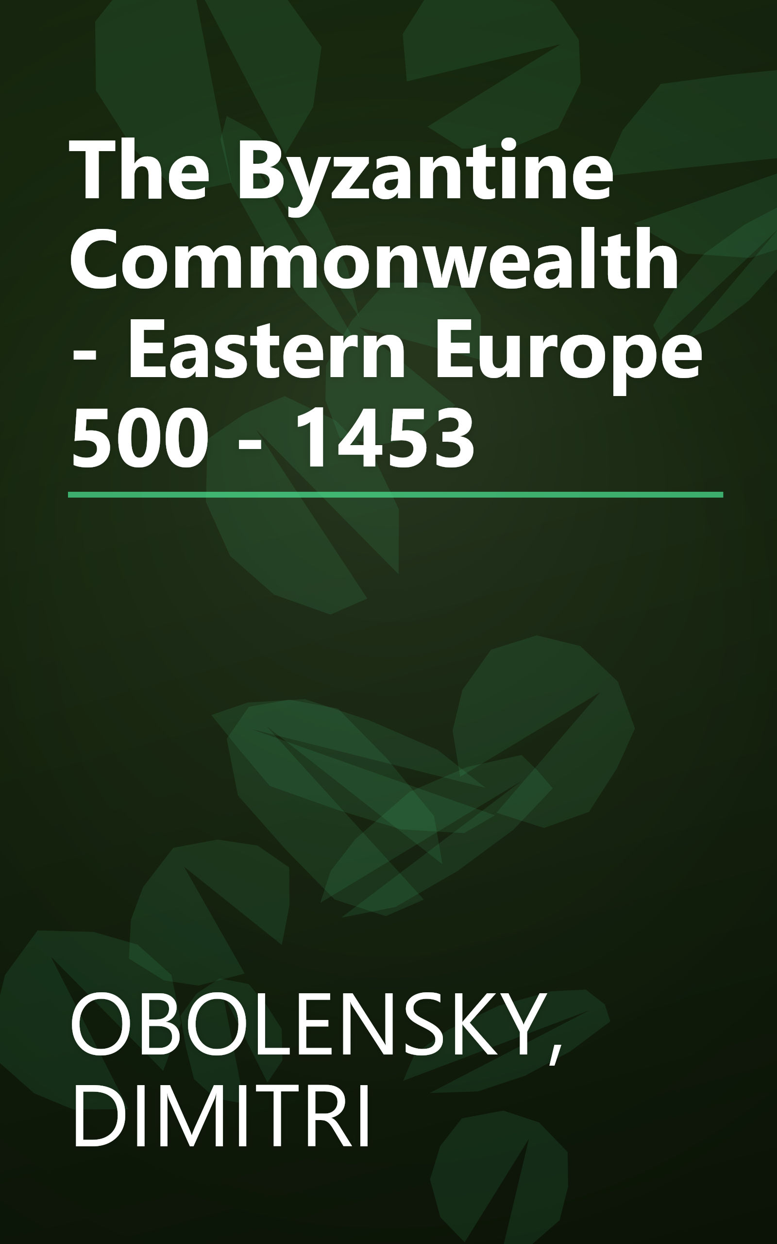 The Byzantine Commonwealth - Eastern Europe 500 - 1453 book cover