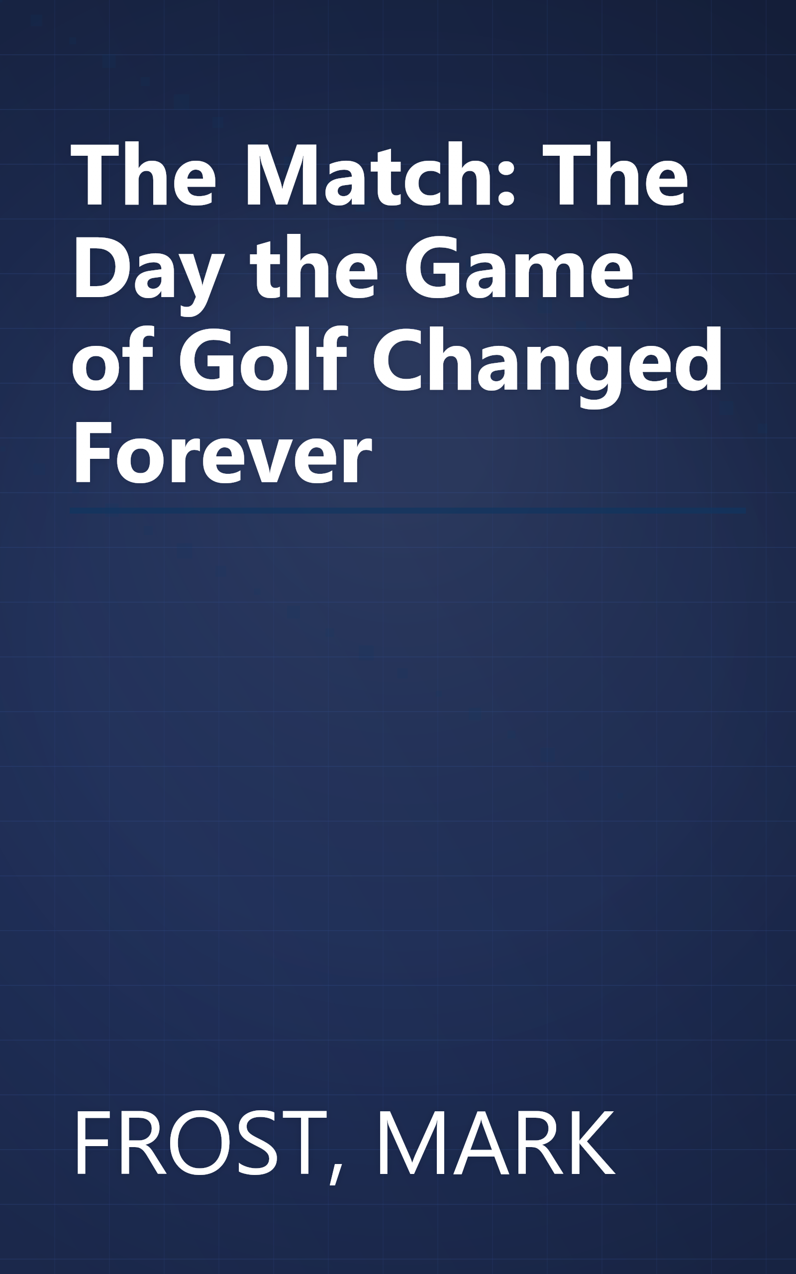 The Match: The Day the Game of Golf Changed Forever book cover