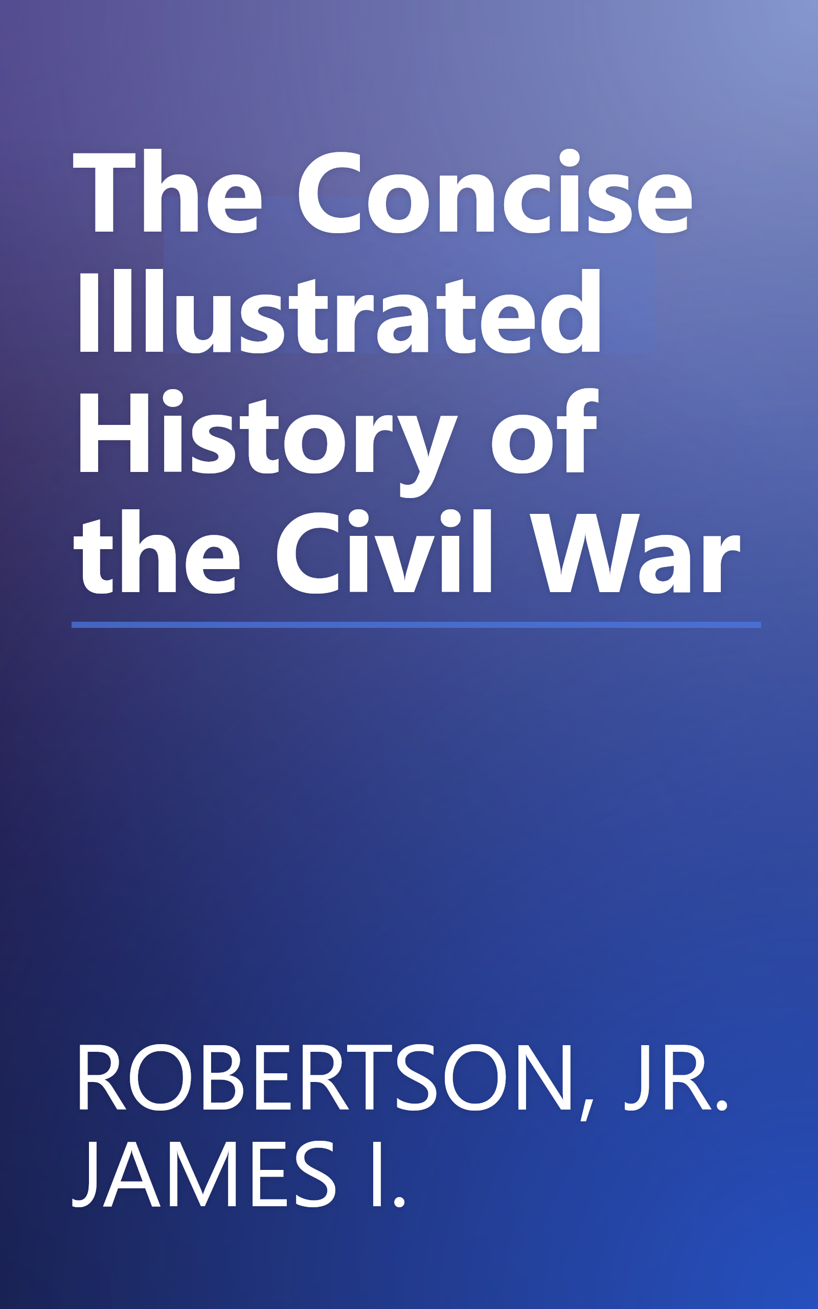 The Concise Illustrated History of the Civil War book cover