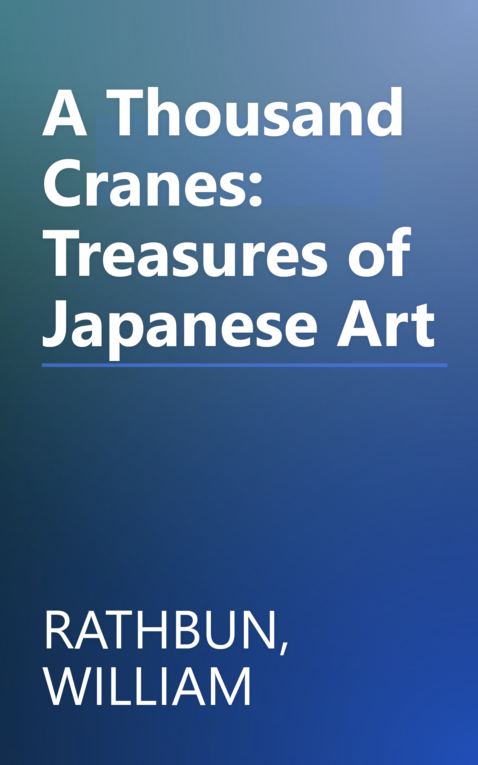 A Thousand Cranes: Treasures of Japanese Art book cover