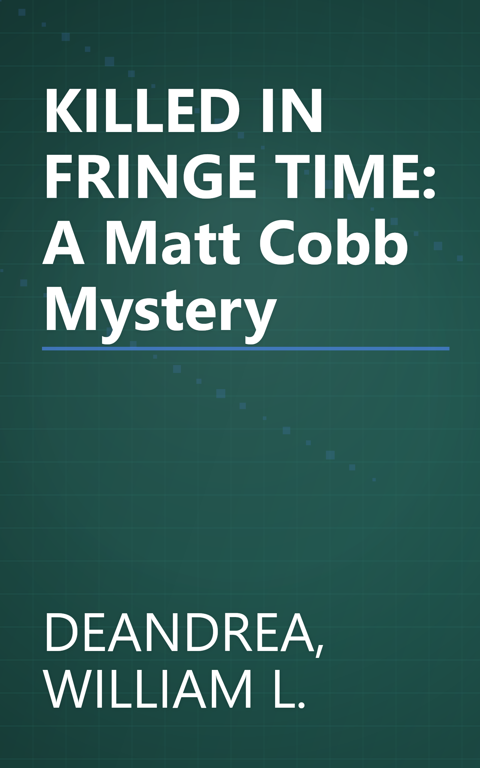 KILLED IN FRINGE TIME: A Matt Cobb Mystery book cover