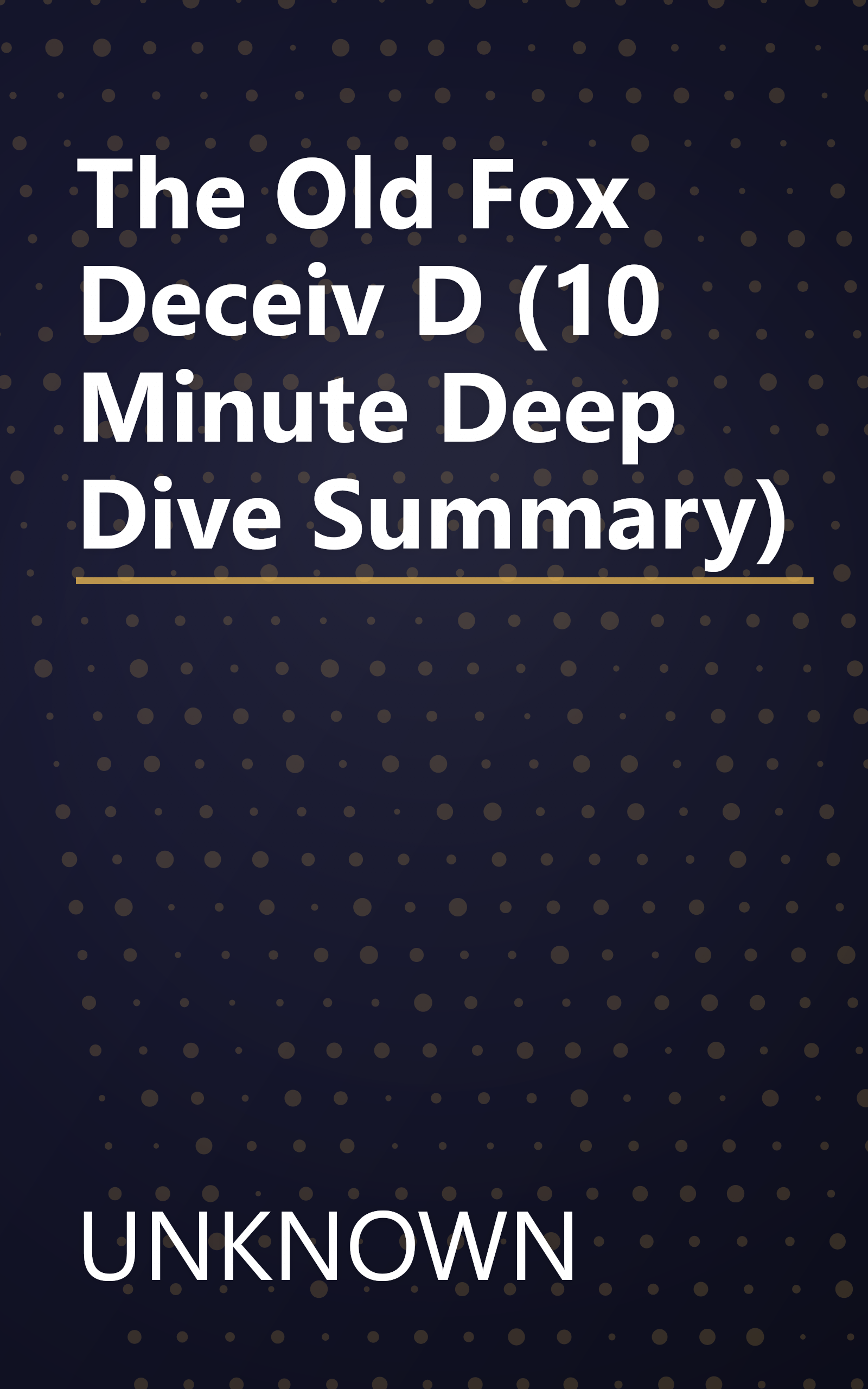 The Old Fox Deceiv D (10 Minute   Deep Dive Summary) book cover