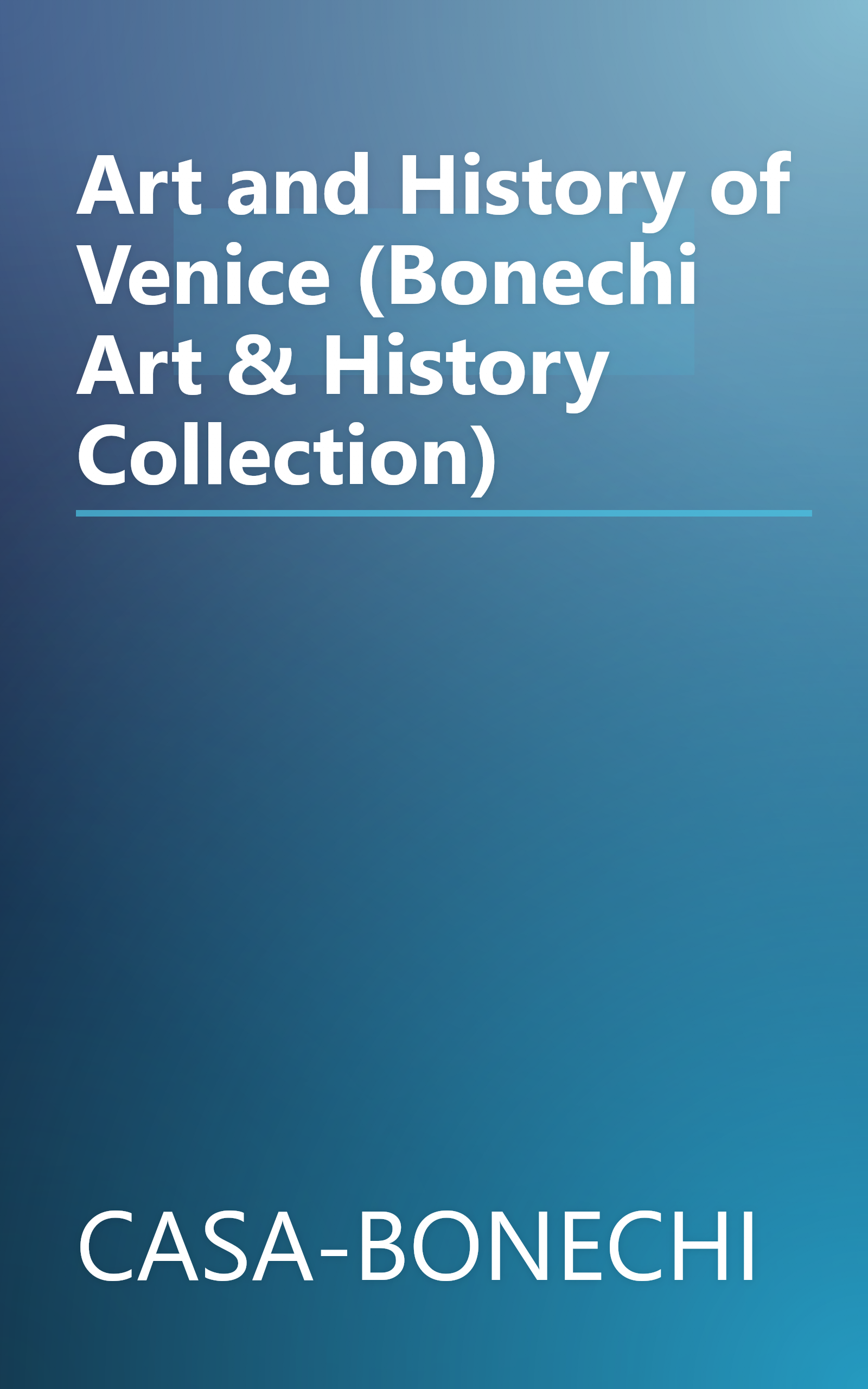 Art and History of Venice (Bonechi Art & History Collection) book cover