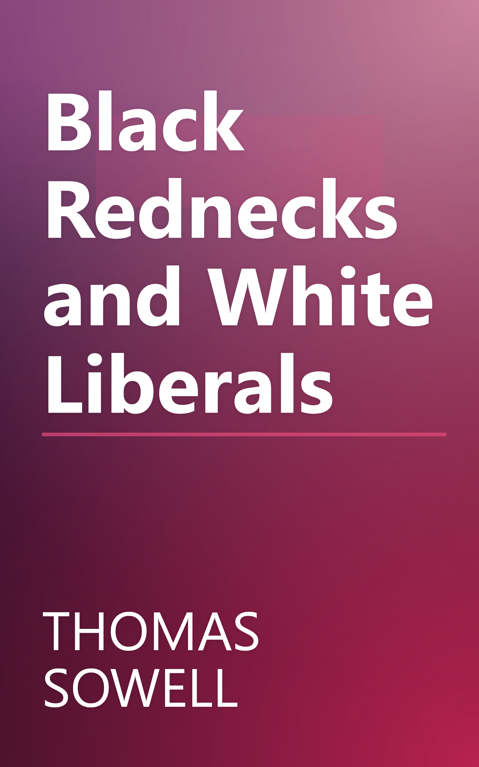 Black Rednecks and White Liberals book cover