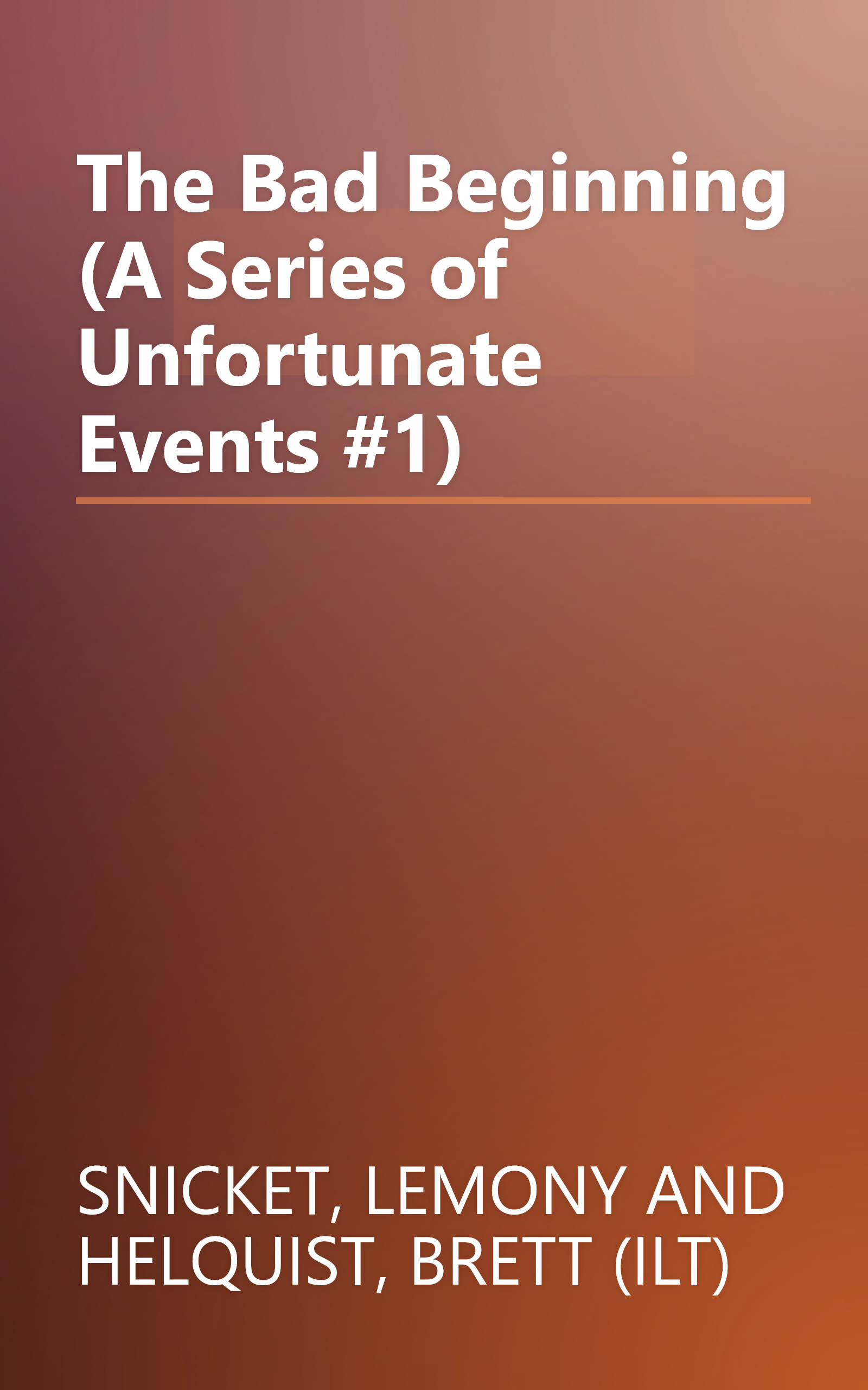 The Bad Beginning (A Series of Unfortunate Events #1) book cover