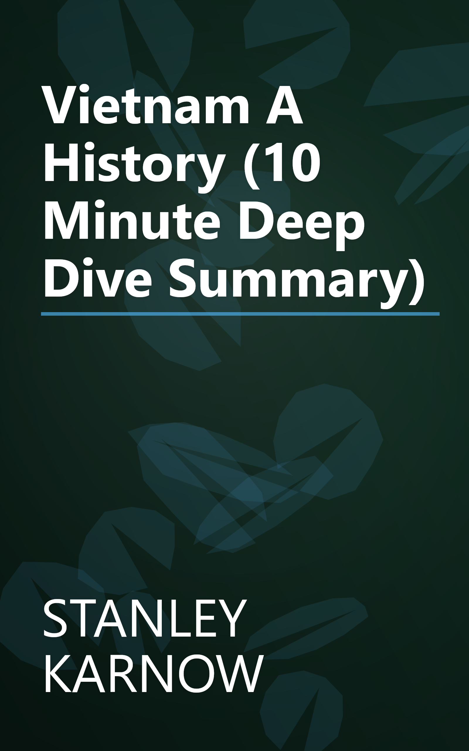 Vietnam  A History (10 Minute   Deep Dive Summary) book cover