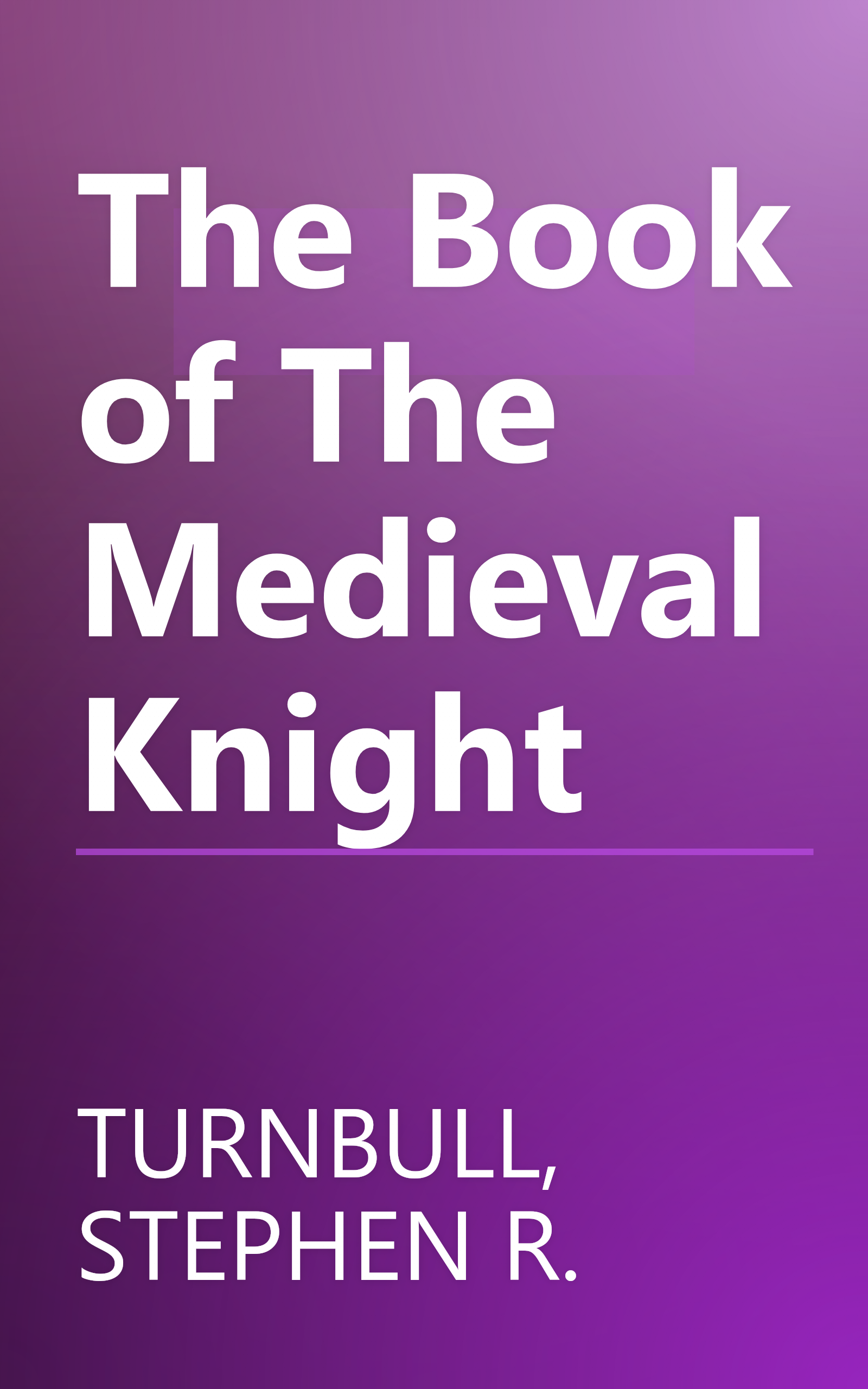 The Book of The Medieval Knight book cover