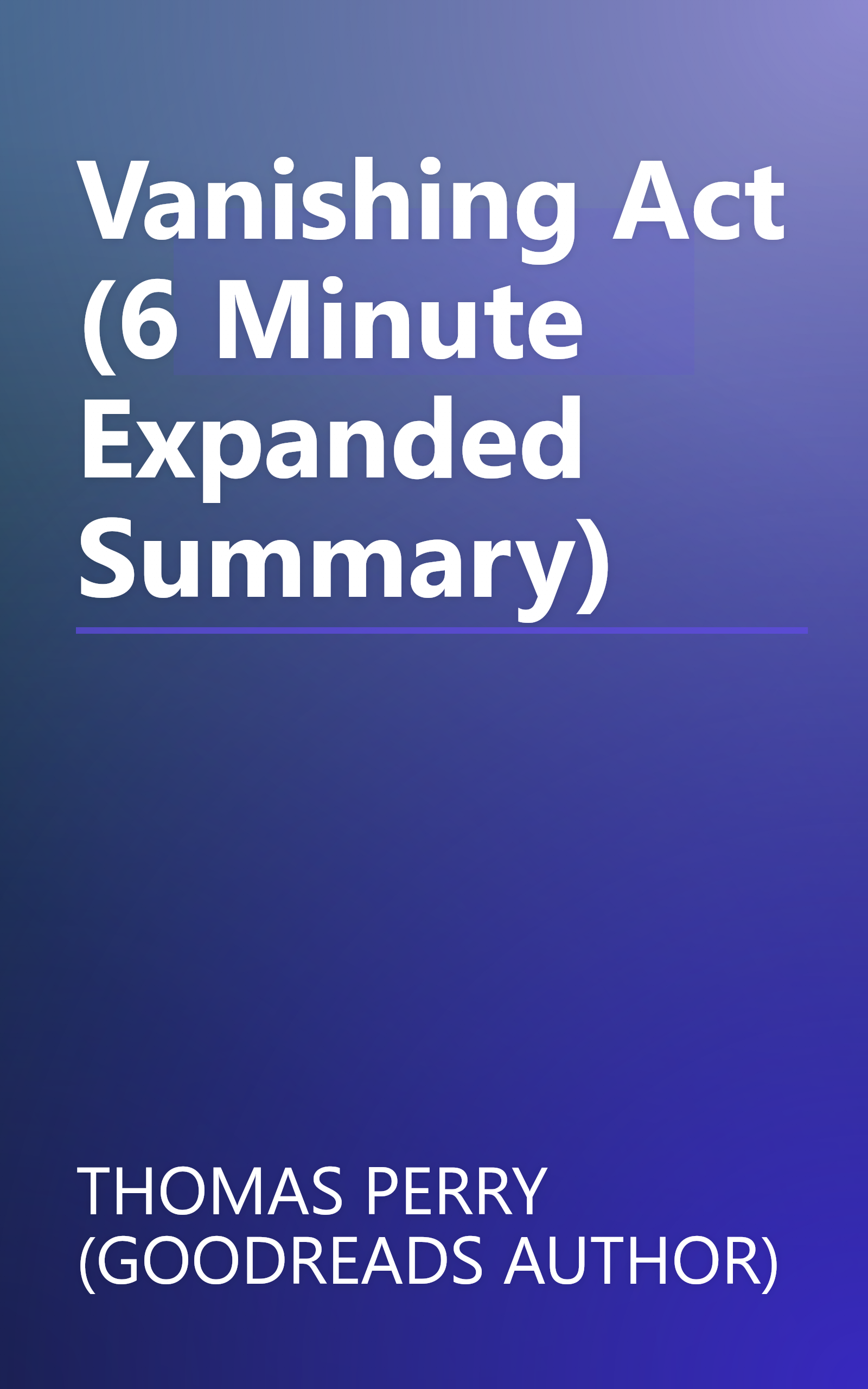 Vanishing Act (6 Minute   Expanded Summary) book cover