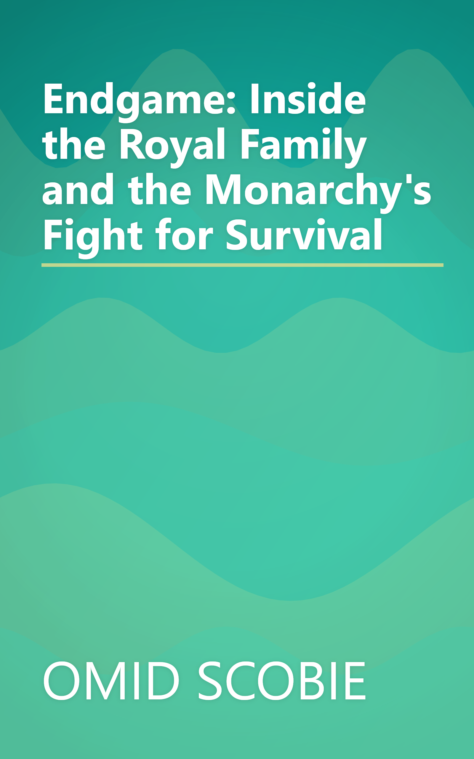 Endgame: Inside the Royal Family and the Monarchy's Fight for Survival book cover