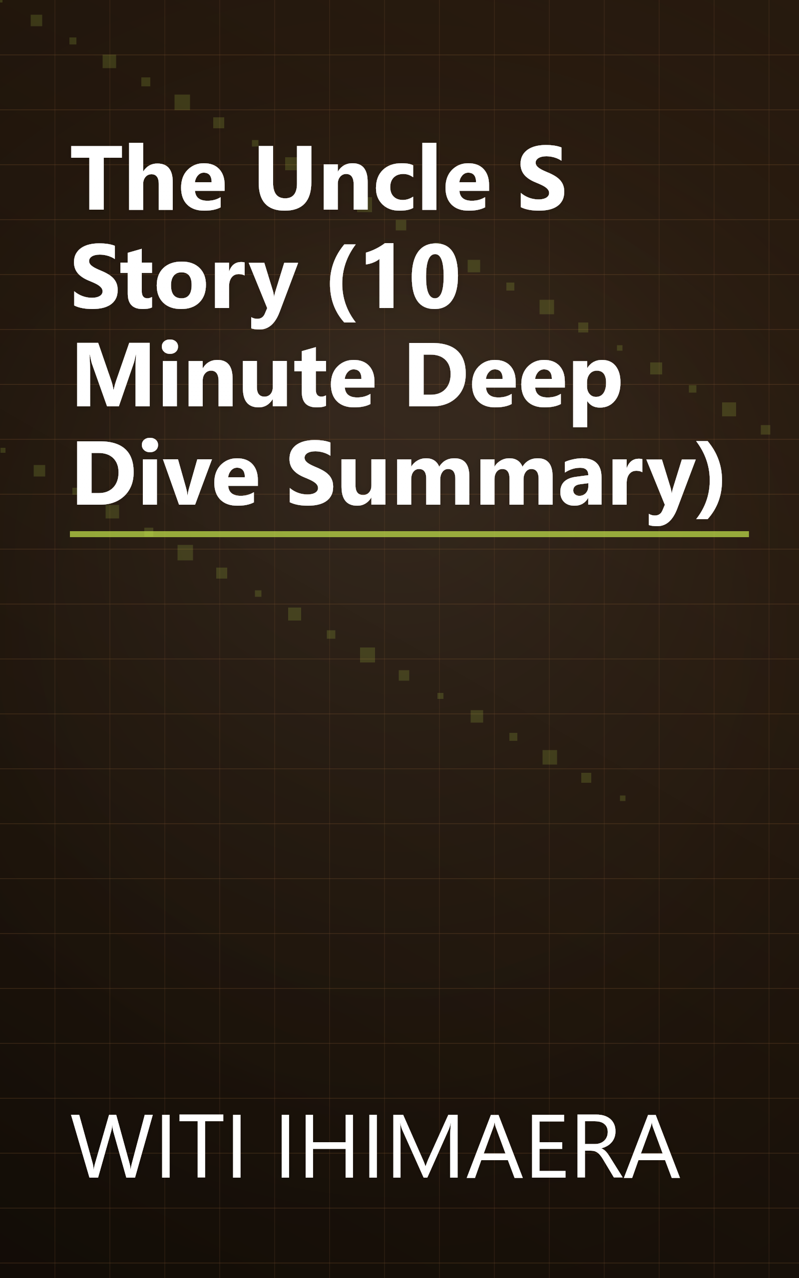 The Uncle S Story (10 Minute   Deep Dive Summary) book cover