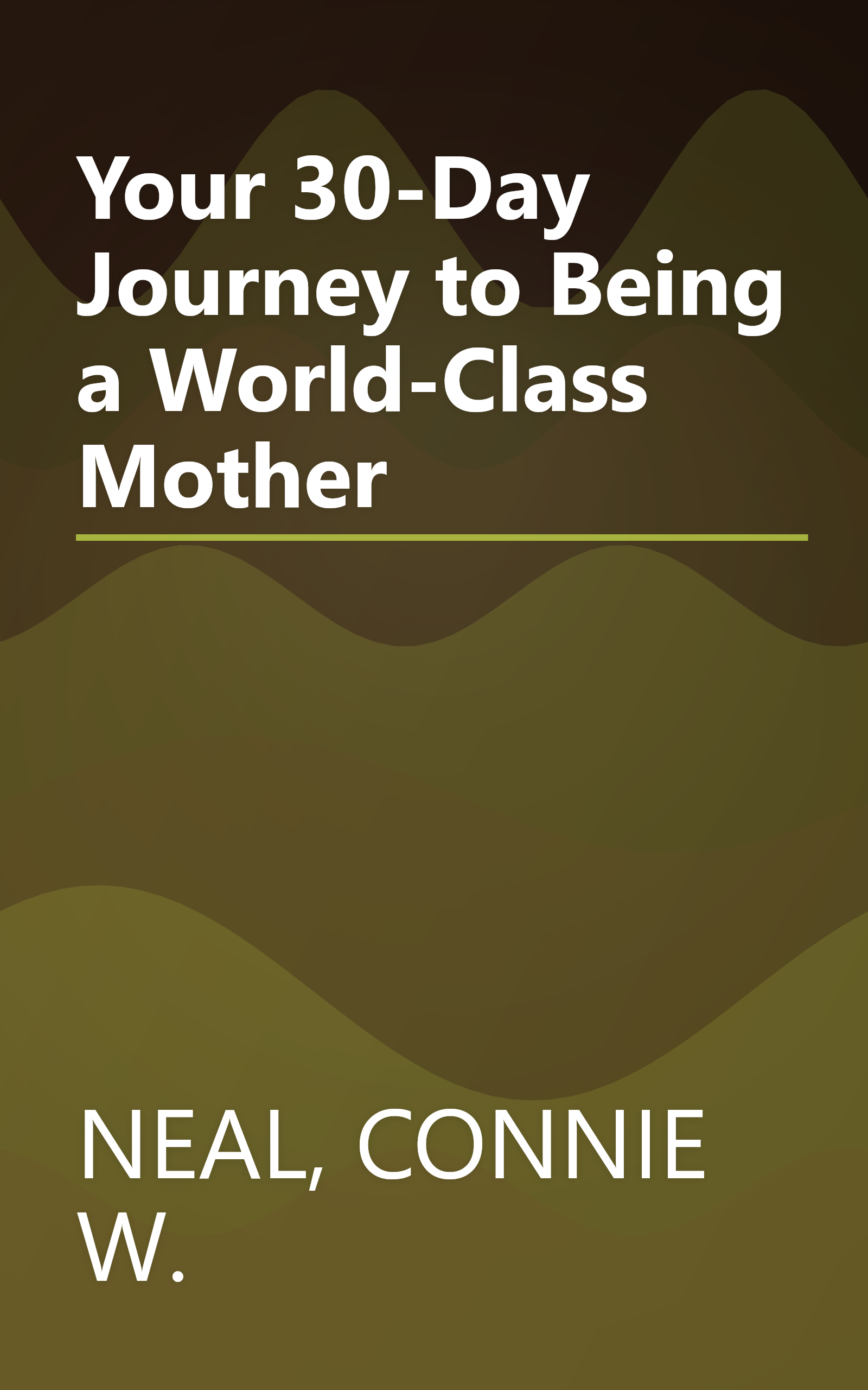 Your 30-Day Journey to Being a World-Class Mother book cover