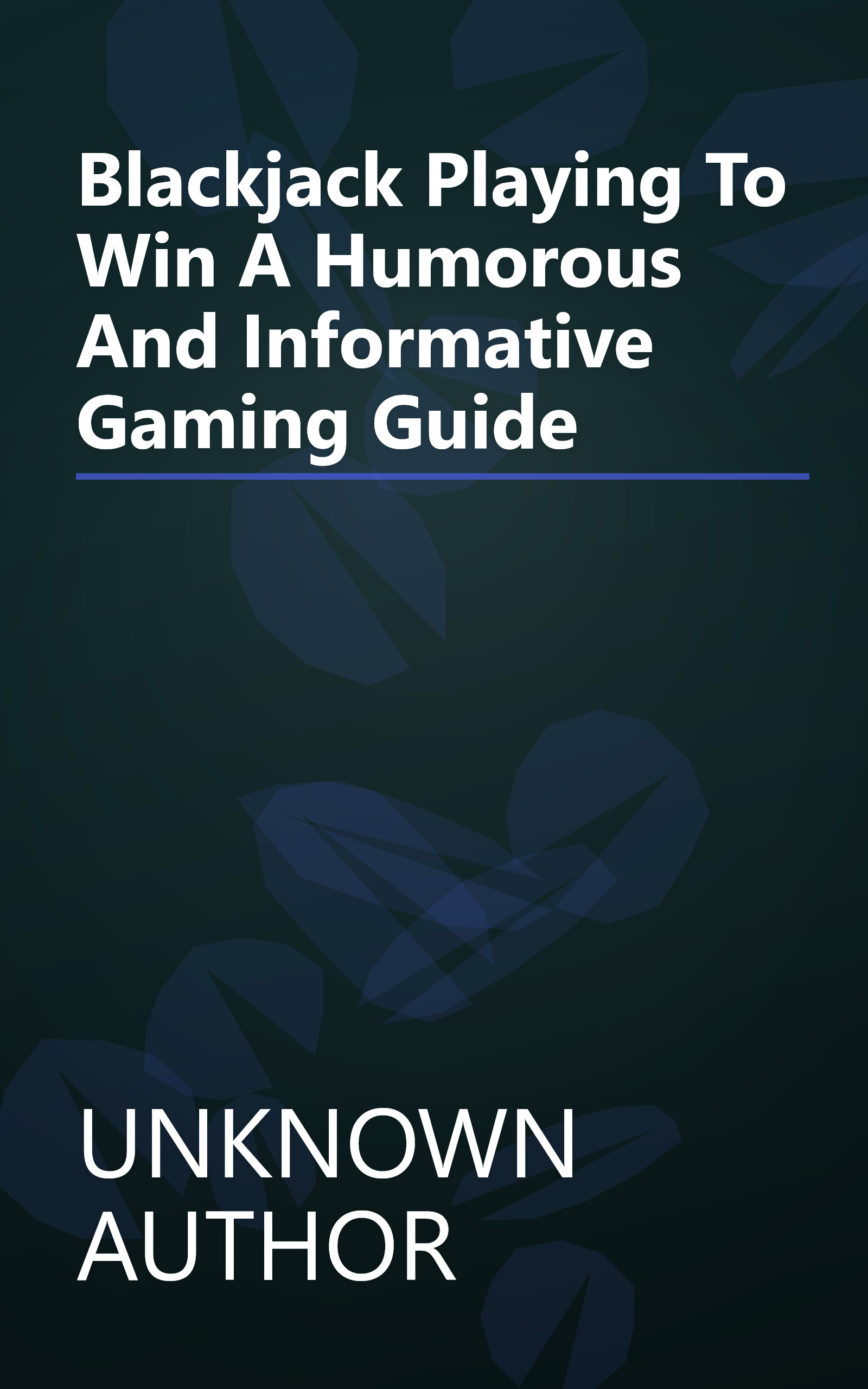 Blackjack  Playing To Win   A Humorous And Informative Gaming Guide book cover