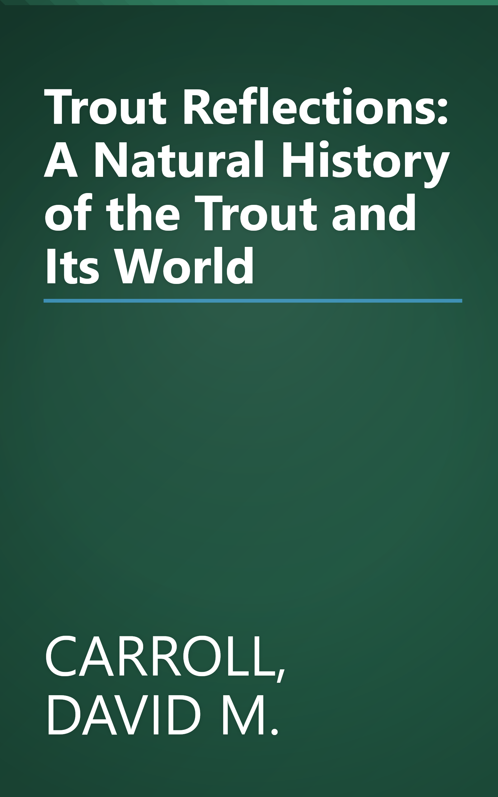 Trout Reflections: A Natural History of the Trout and Its World book cover