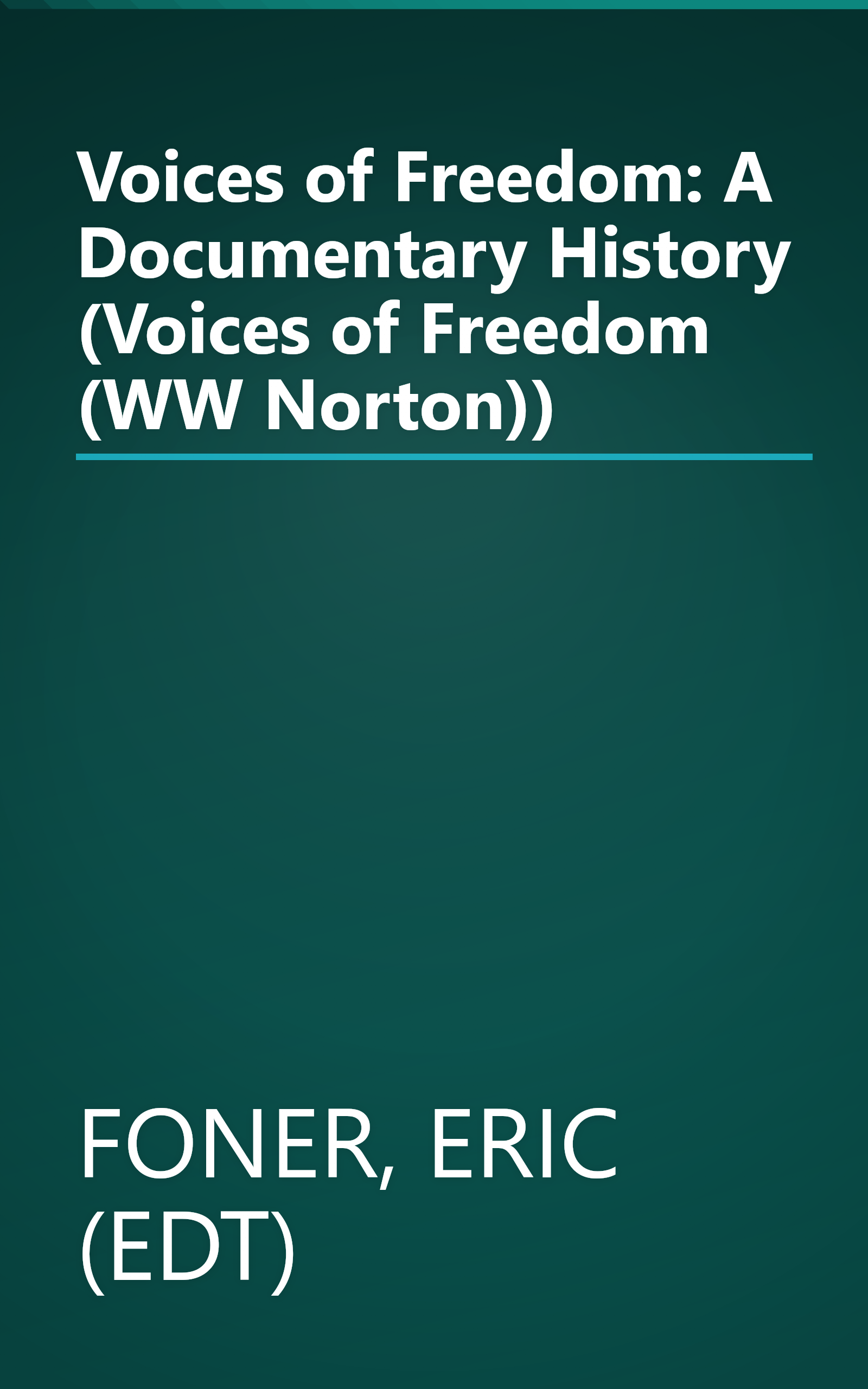Voices of Freedom: A Documentary History (Voices of Freedom (WW Norton)) book cover