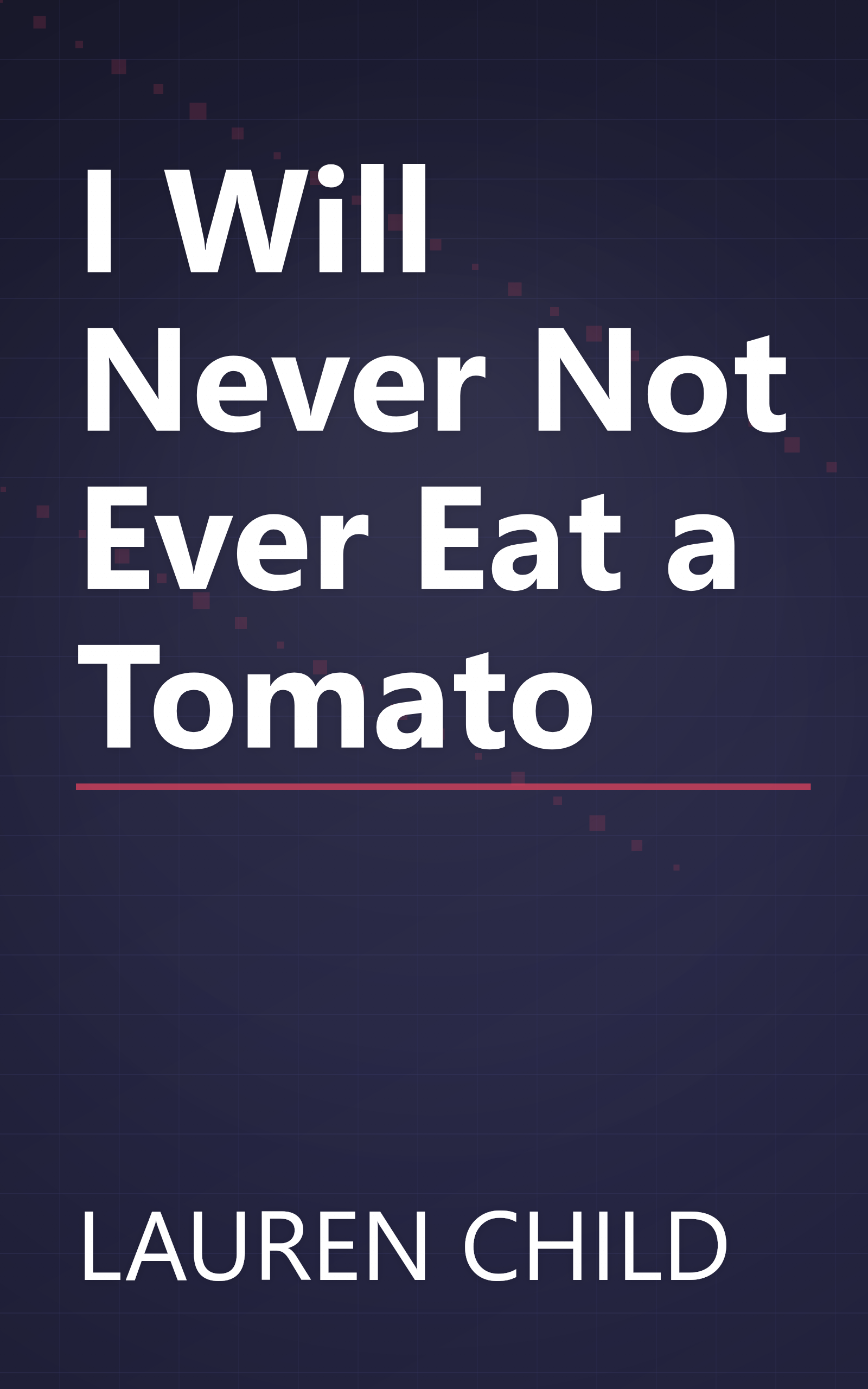I Will Never Not Ever Eat a Tomato book cover
