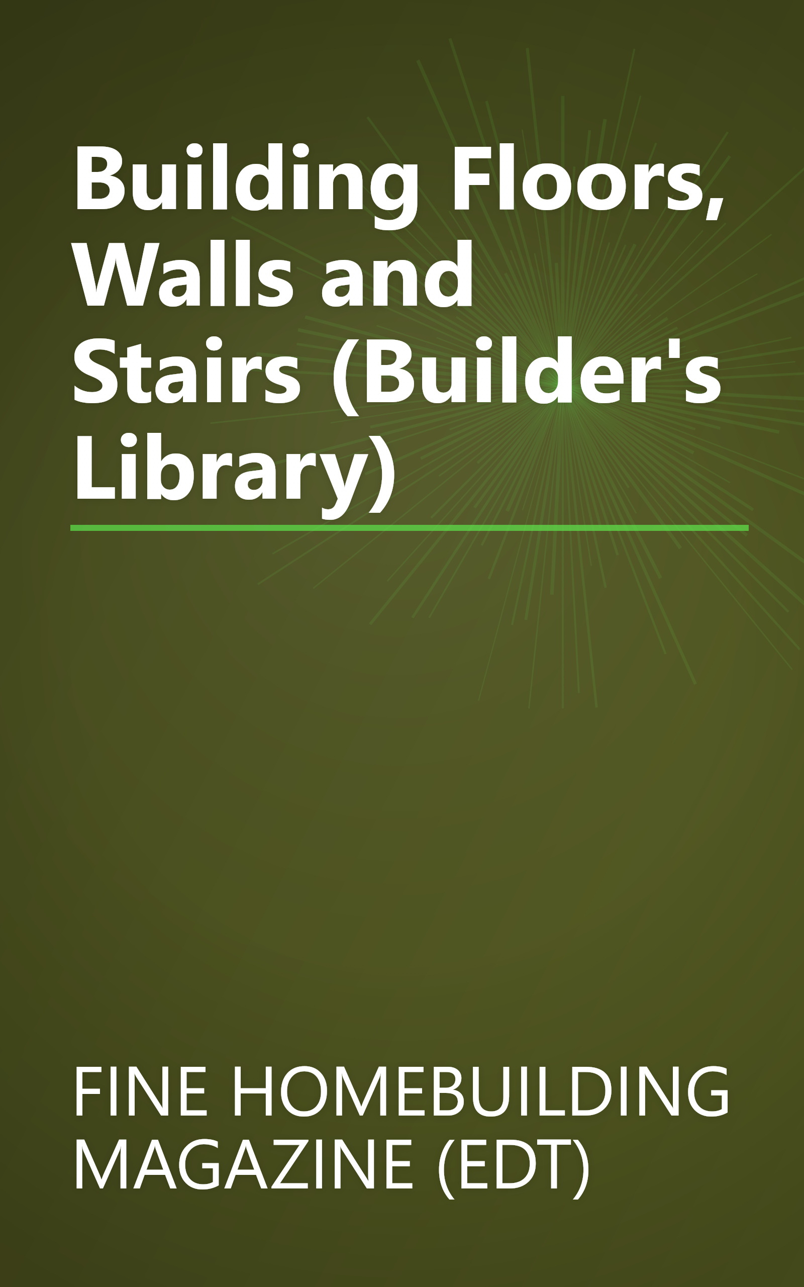 Building Floors, Walls and Stairs (Builder's Library) book cover