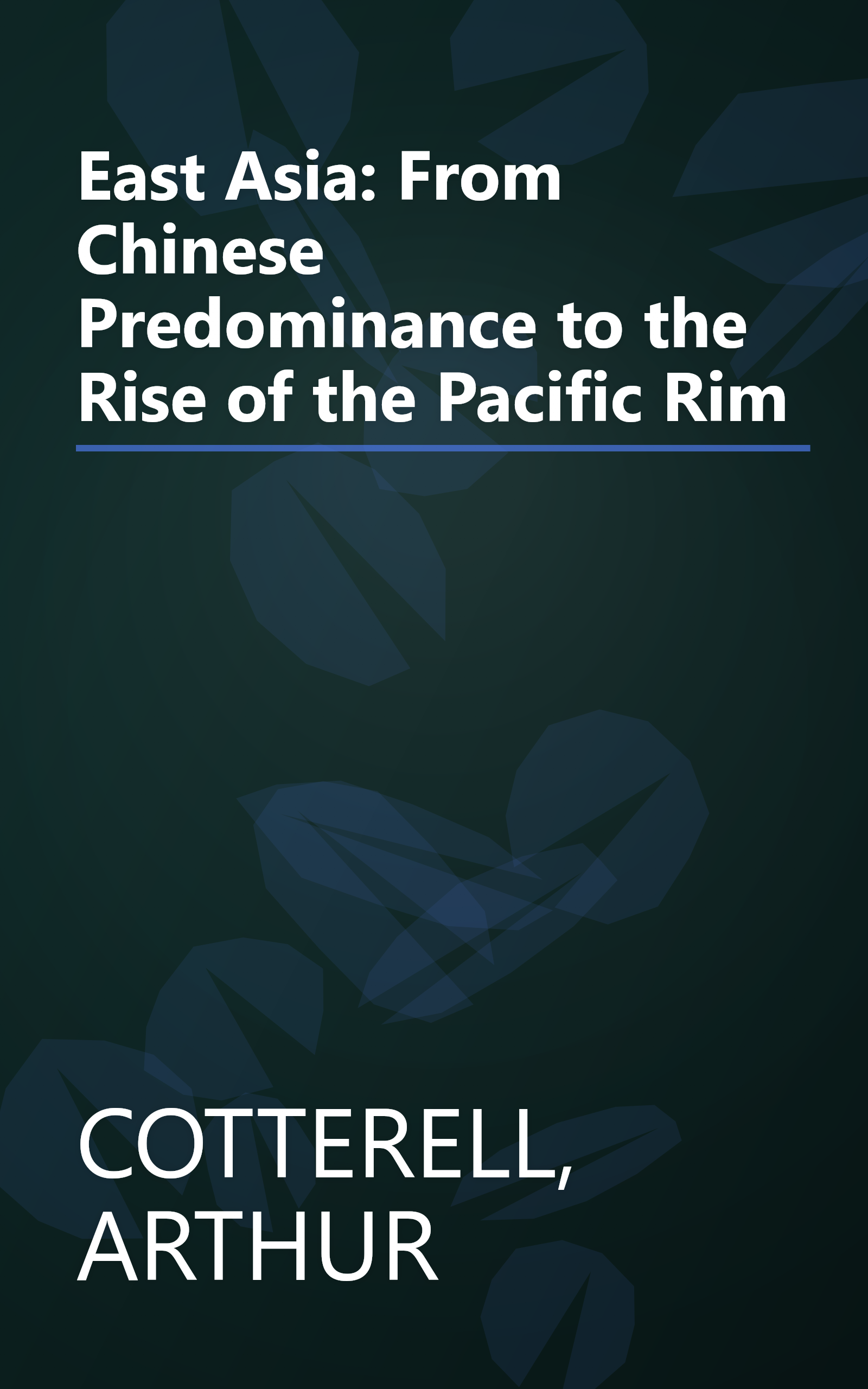 East Asia: From Chinese Predominance to the Rise of the Pacific Rim book cover