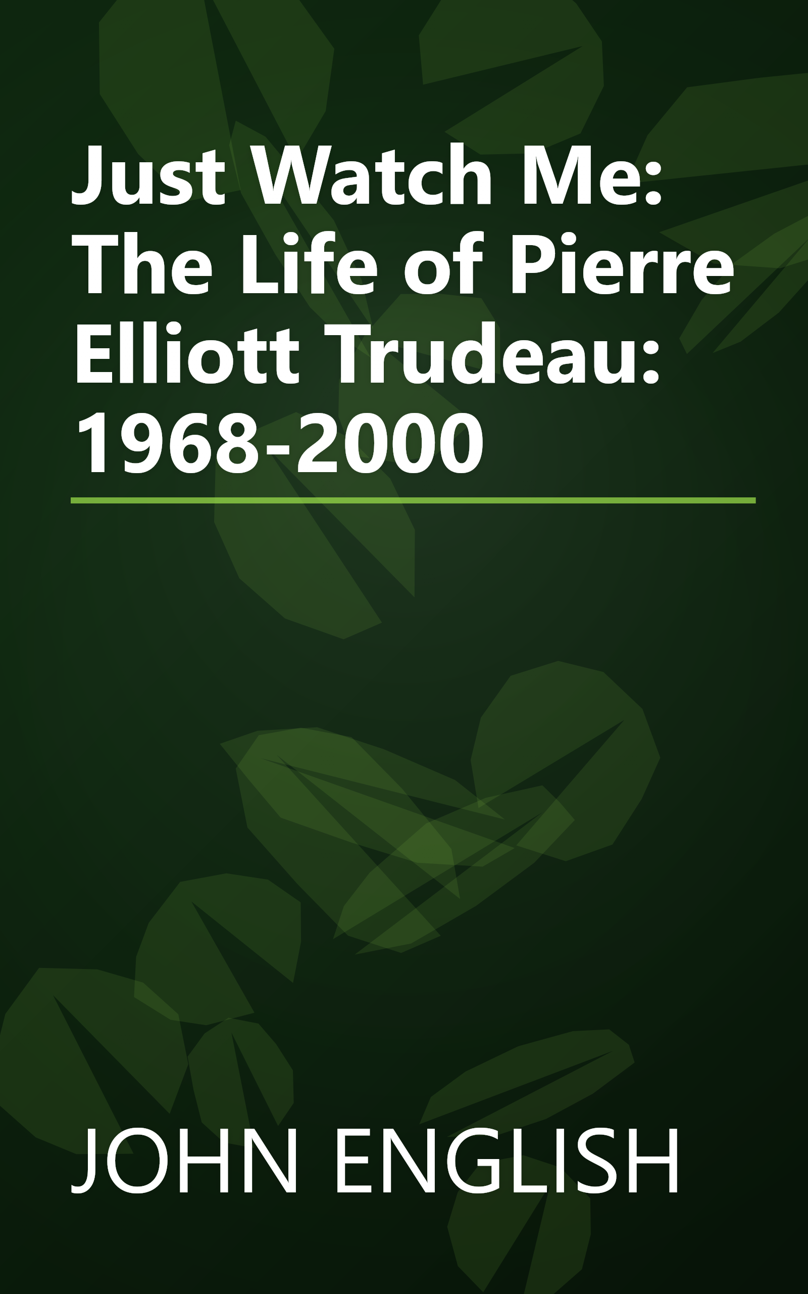 Just Watch Me: The Life of Pierre Elliott Trudeau: 1968-2000 book cover