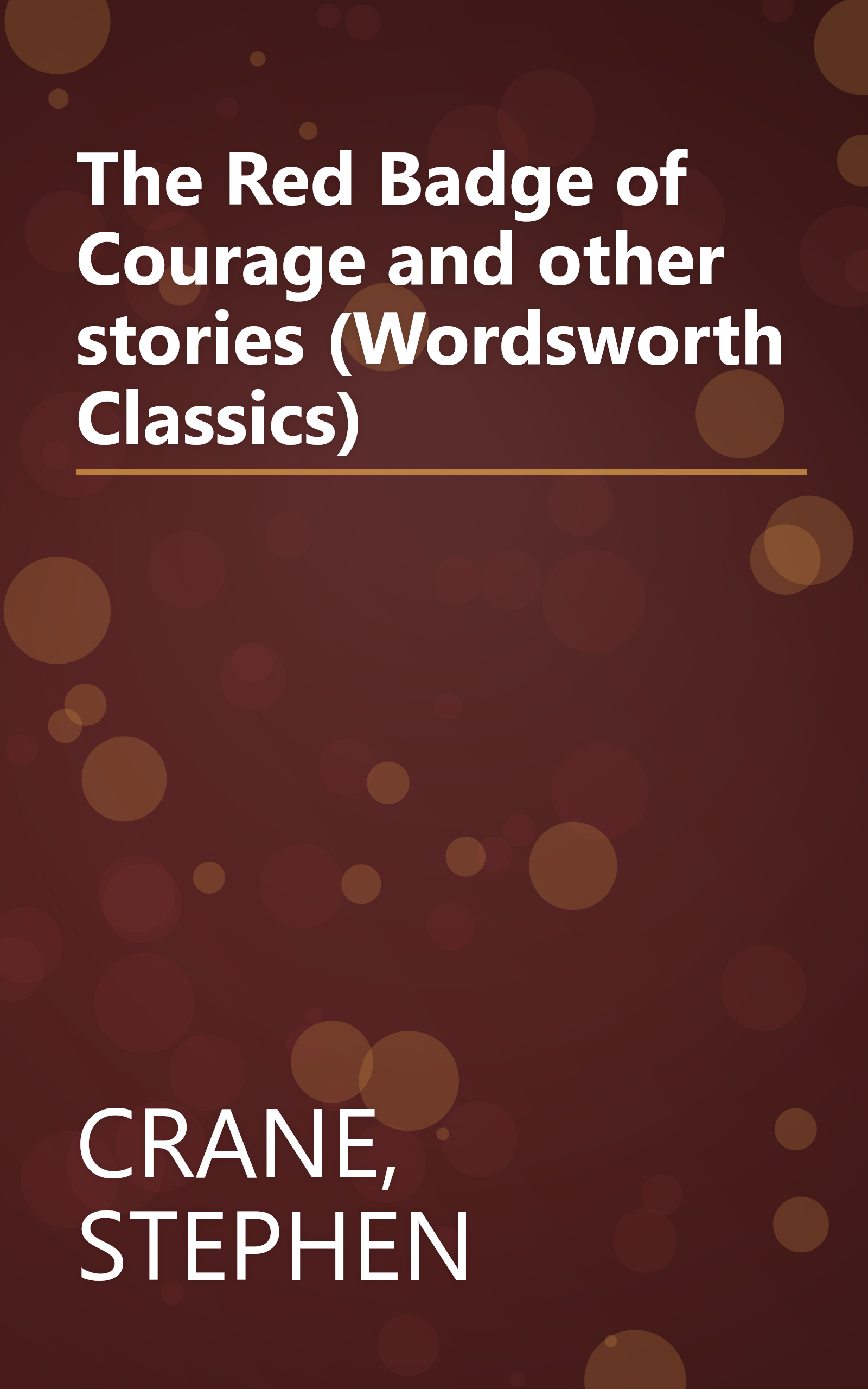 The Red Badge of Courage and other stories (Wordsworth Classics) book cover
