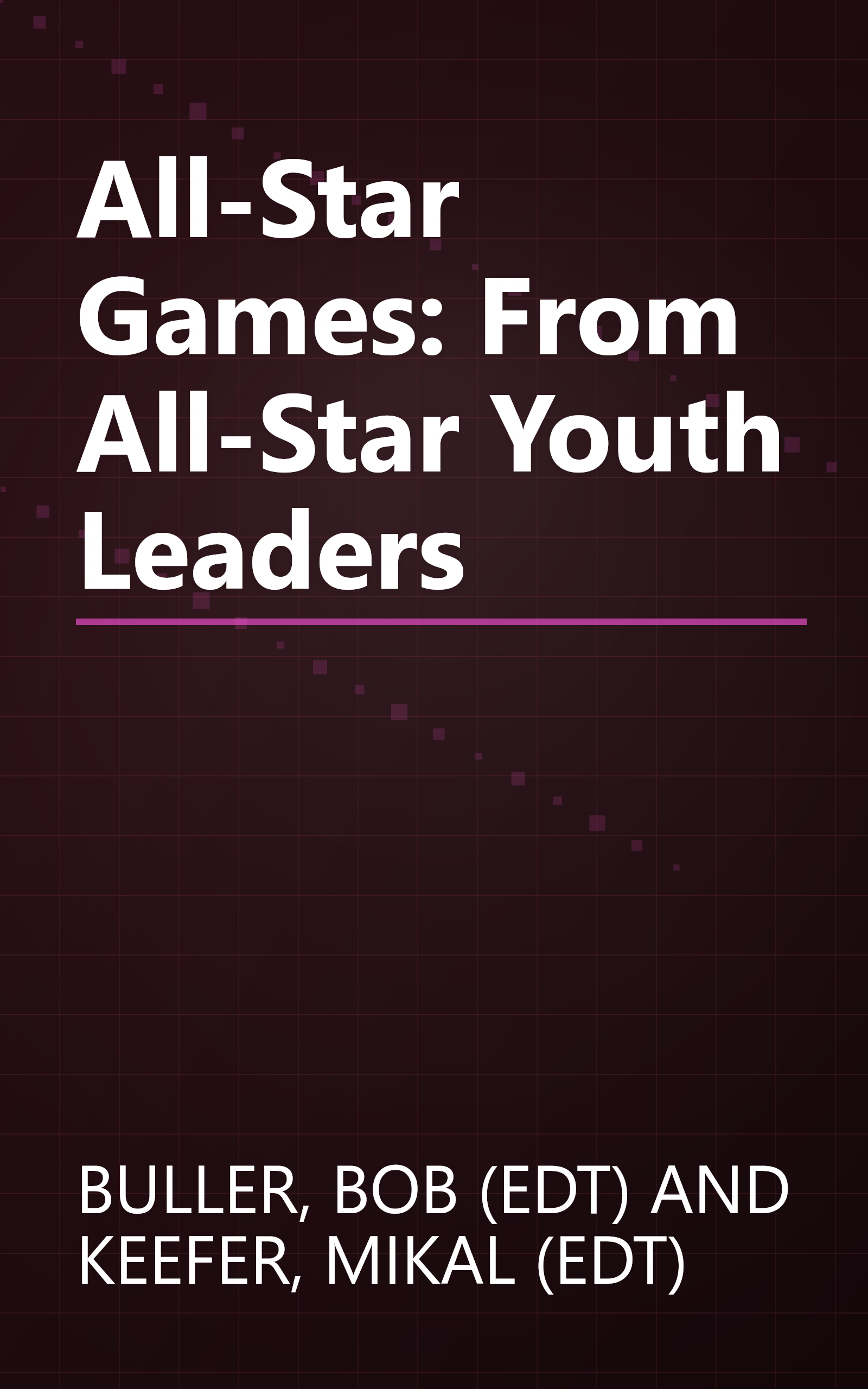 All-Star Games: From All-Star Youth Leaders book cover