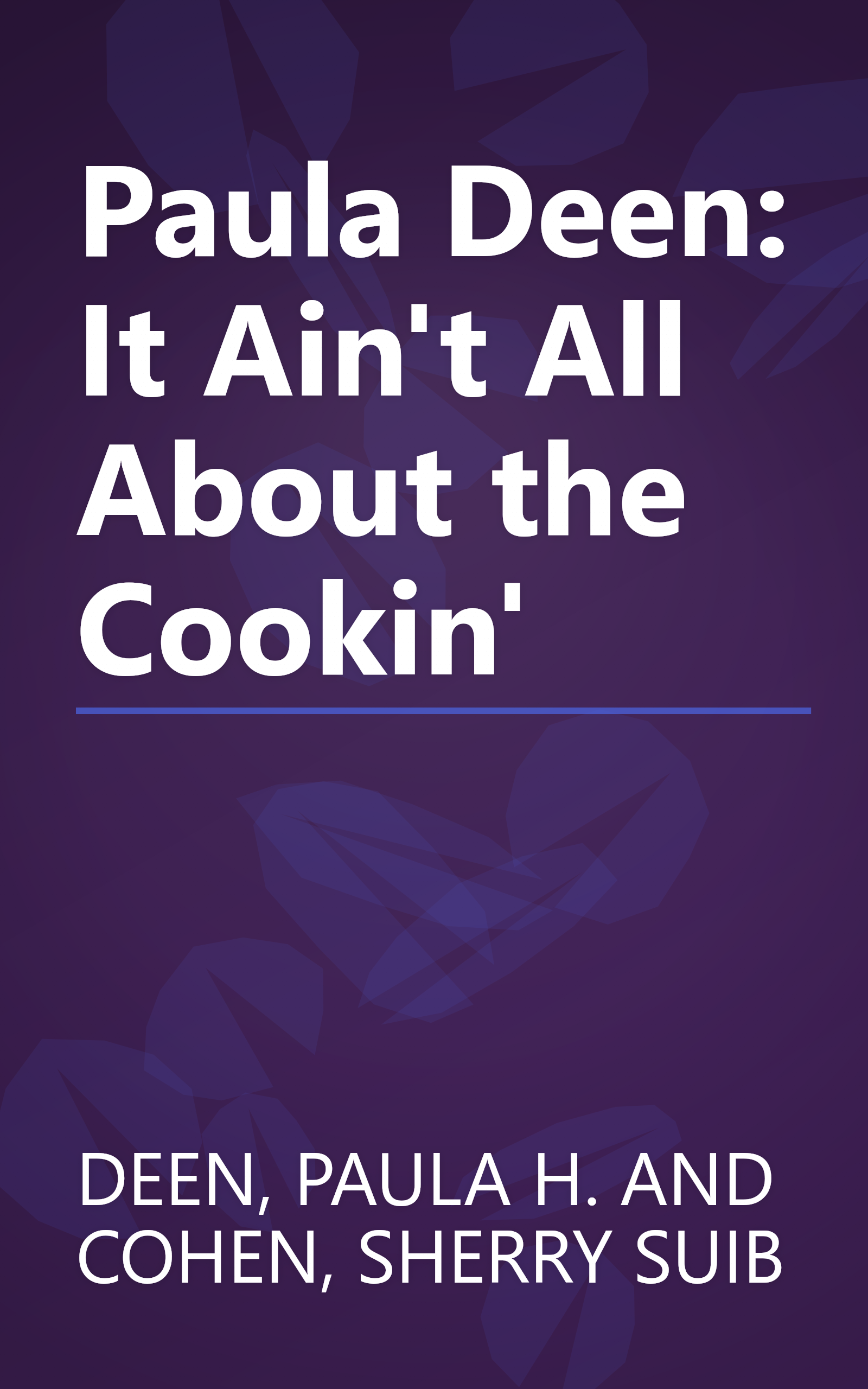 Paula Deen: It Ain't All About the Cookin' book cover