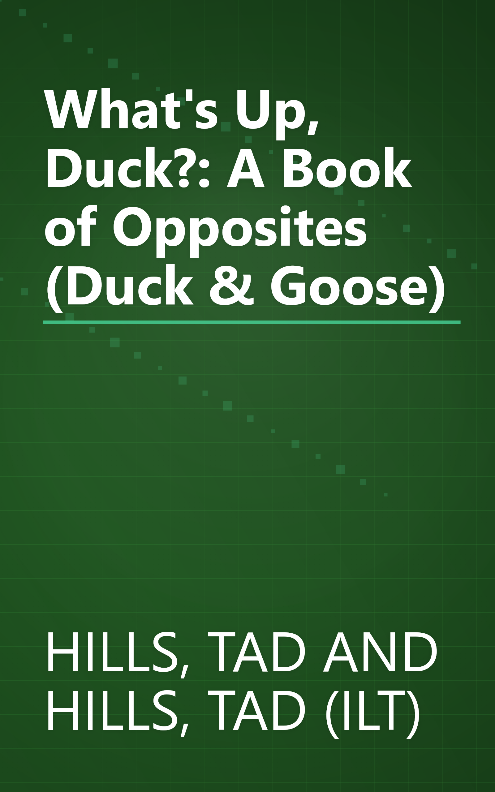 What's Up, Duck?: A Book of Opposites (Duck & Goose) book cover