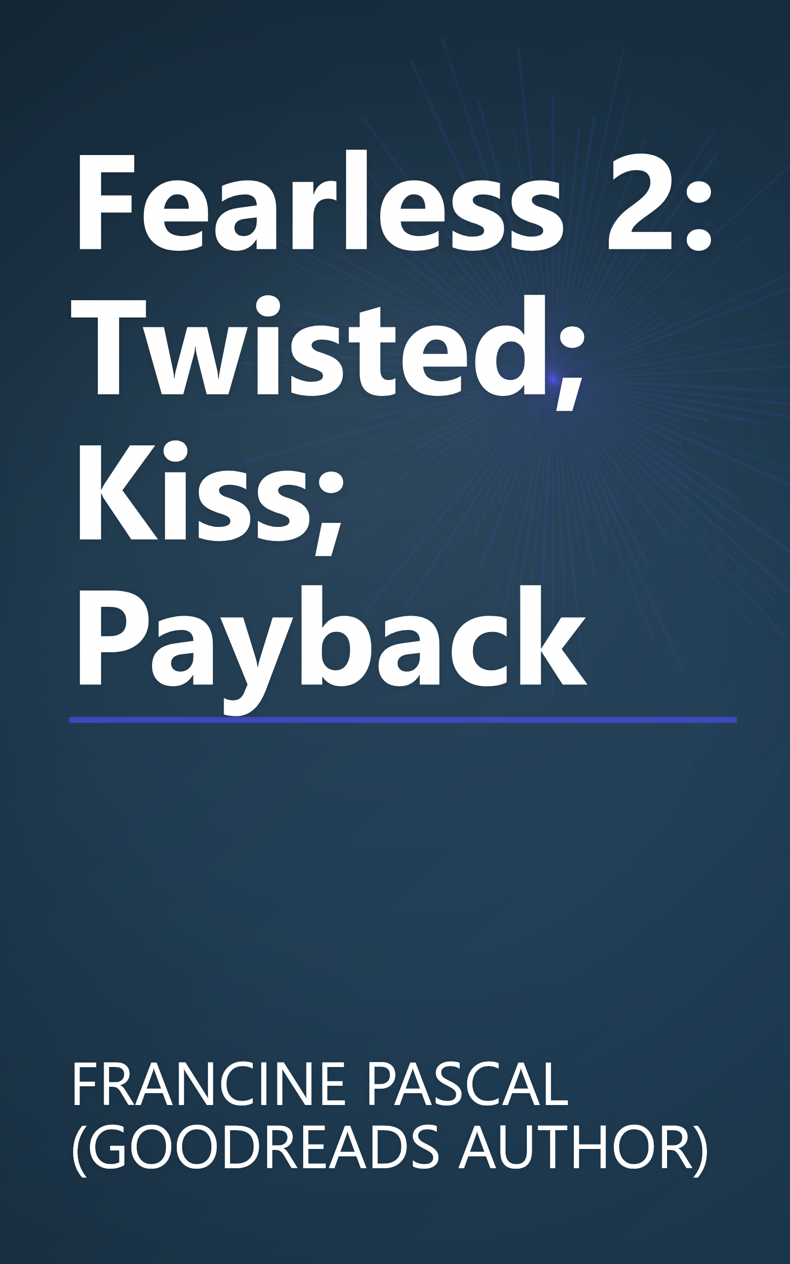 Fearless 2: Twisted; Kiss; Payback book cover