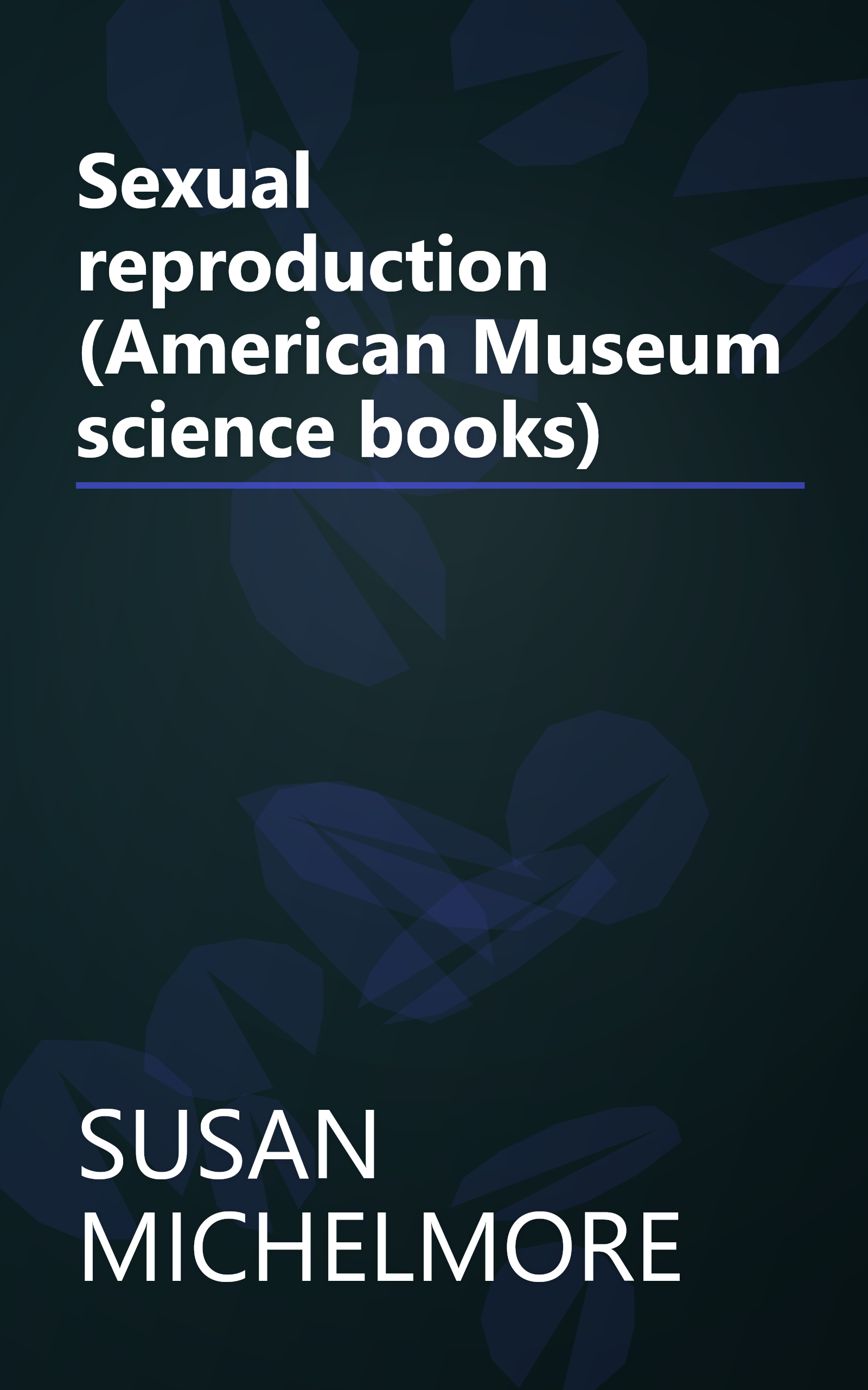 Sexual reproduction (American Museum science books) book cover