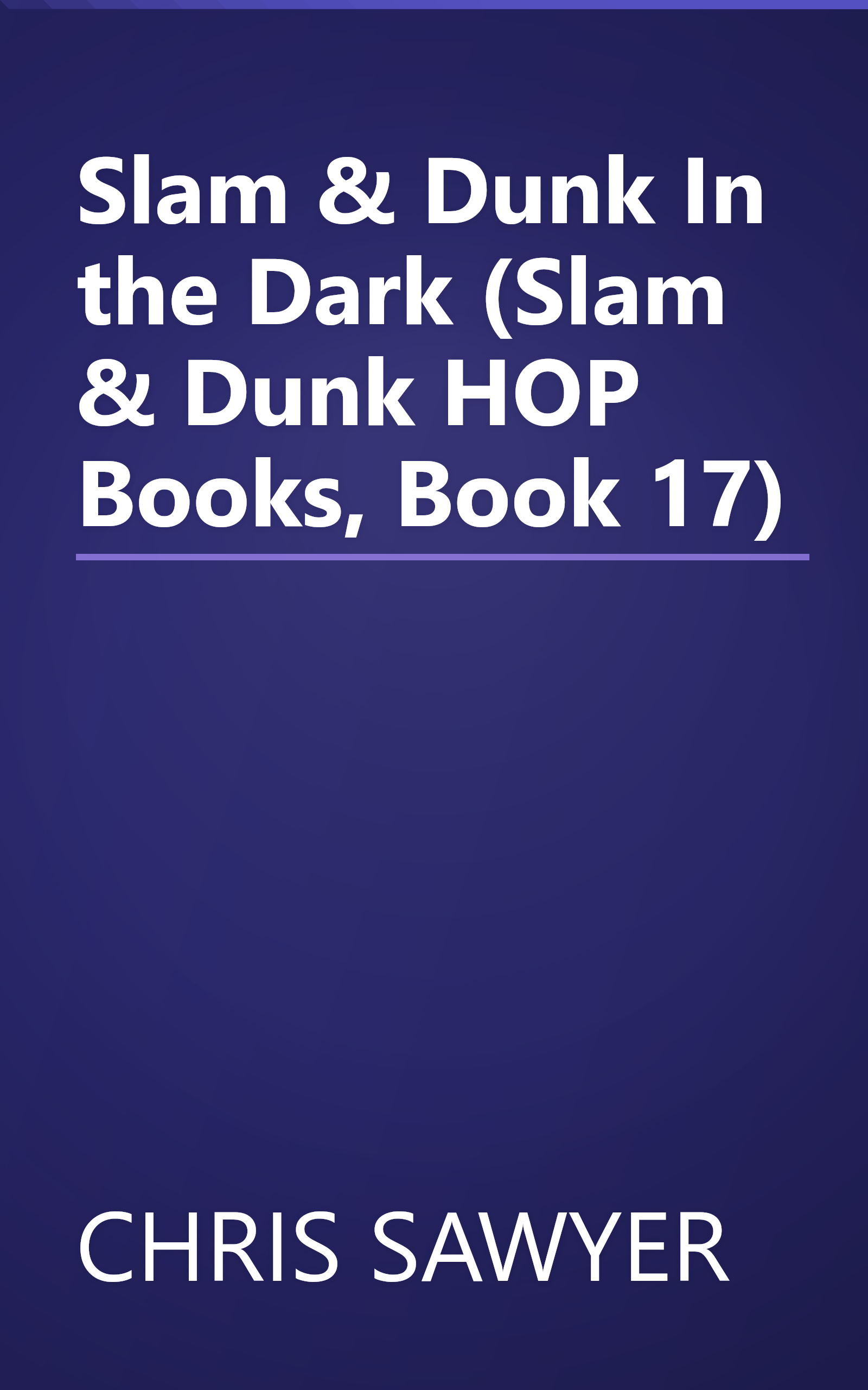 Slam & Dunk In the Dark (Slam & Dunk HOP Books, Book 17) book cover
