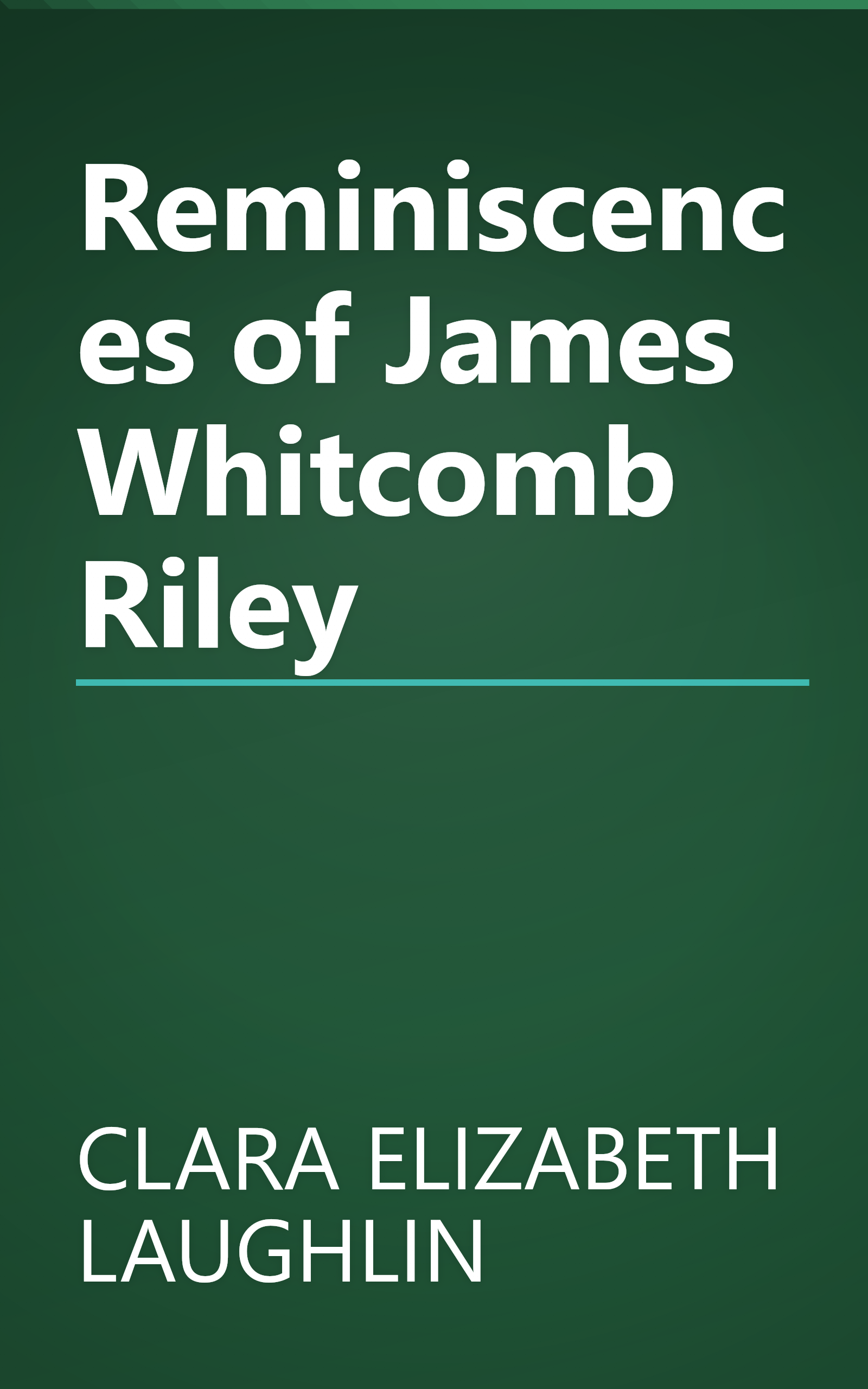 Reminiscences of James Whitcomb Riley book cover