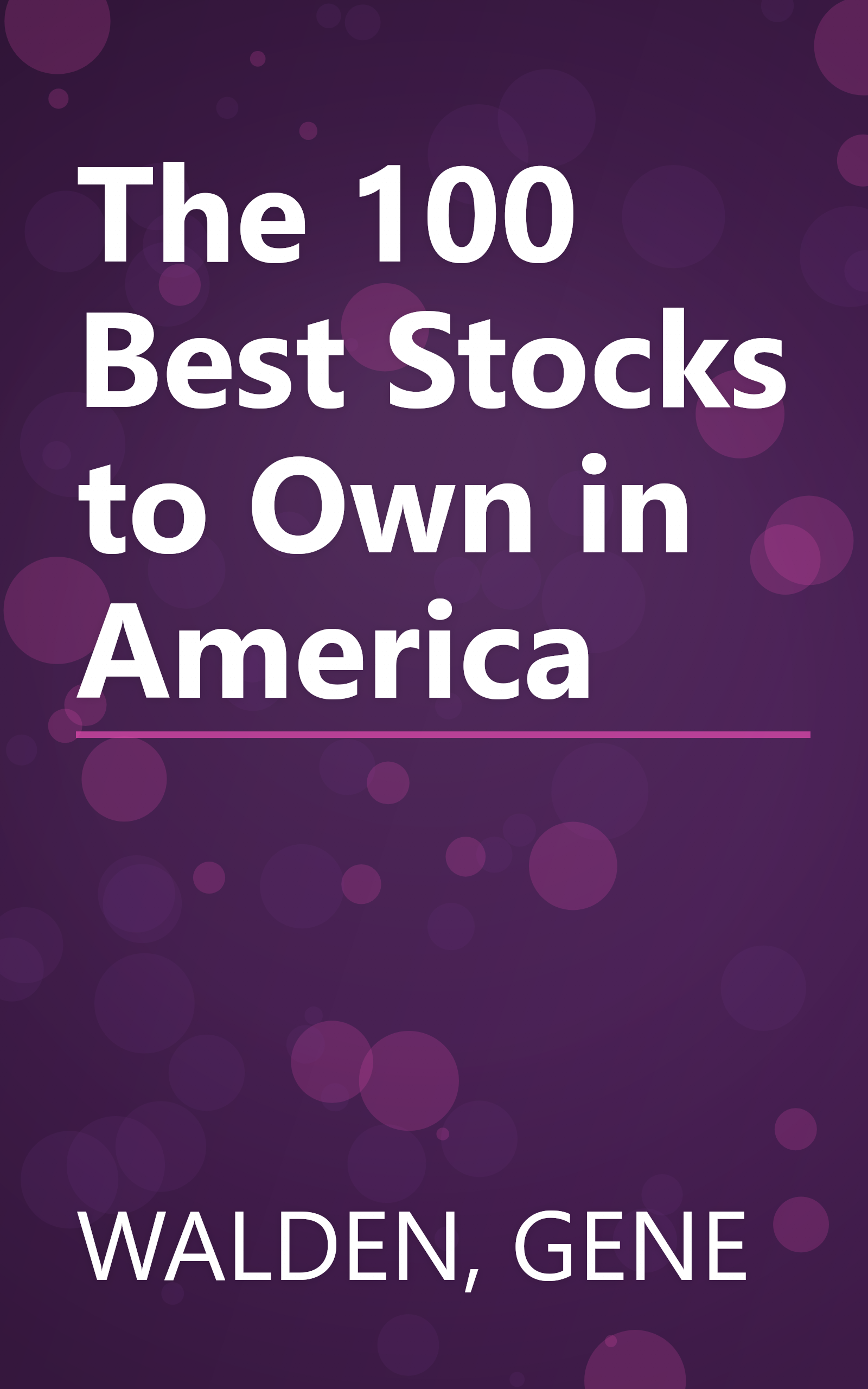 The 100 Best Stocks to Own in America book cover