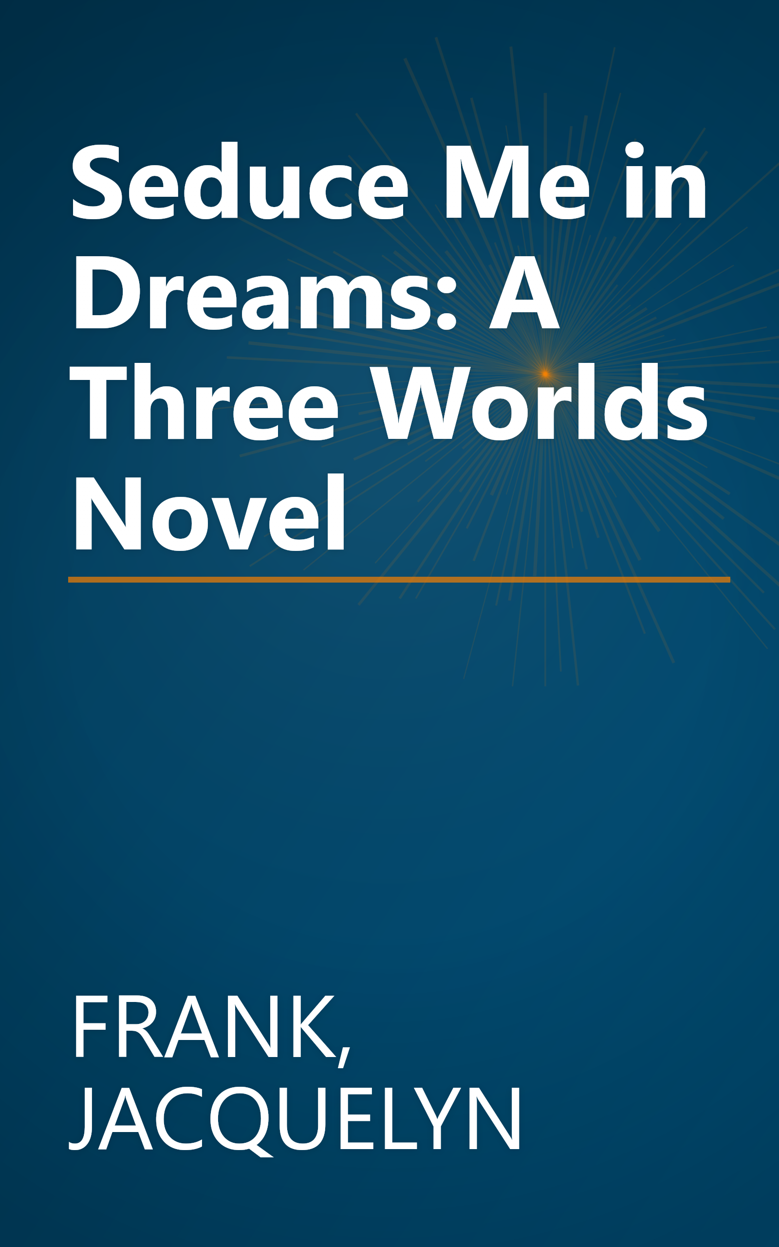 Seduce Me in Dreams: A Three Worlds Novel book cover