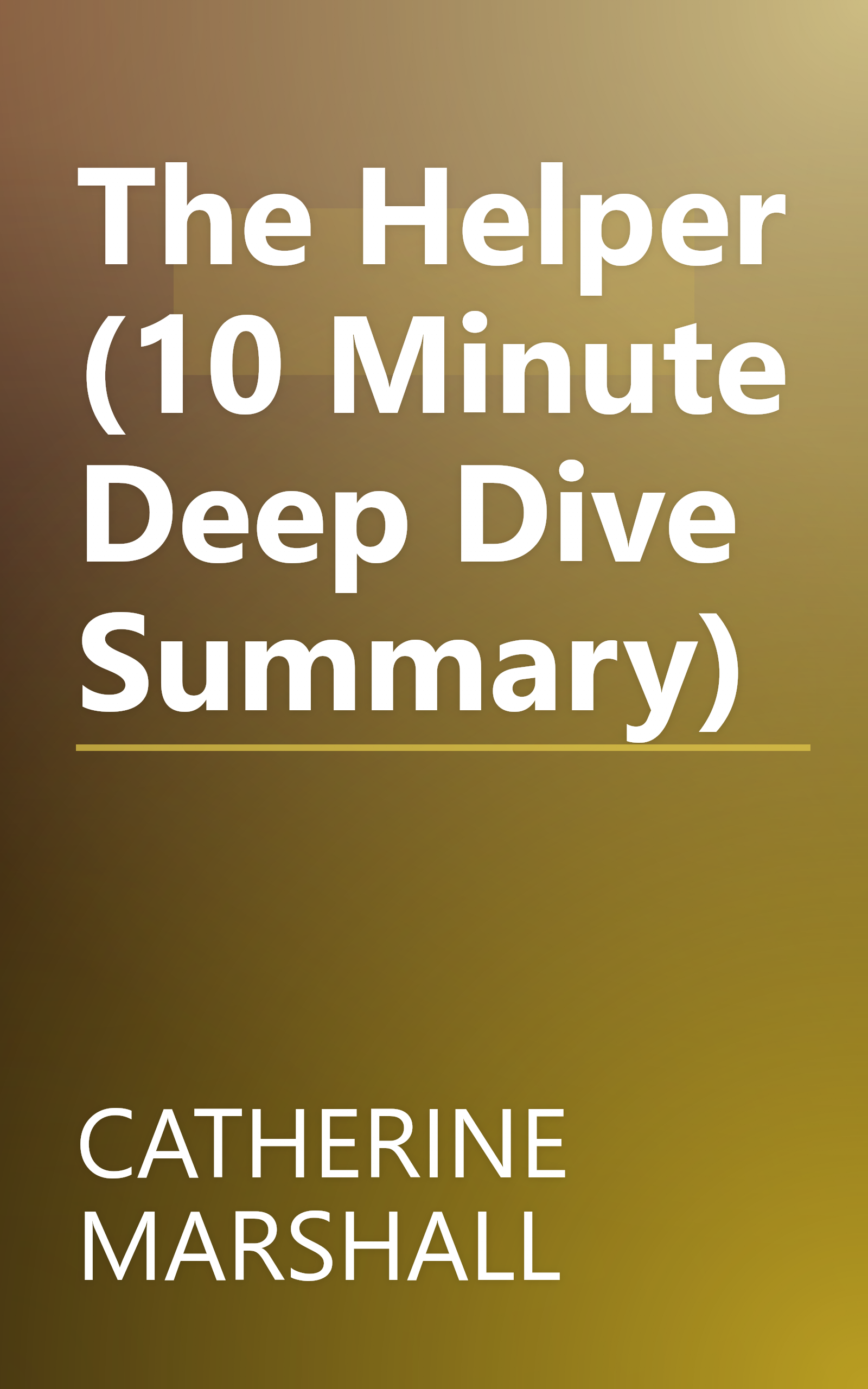 The Helper (10 Minute   Deep Dive Summary) book cover