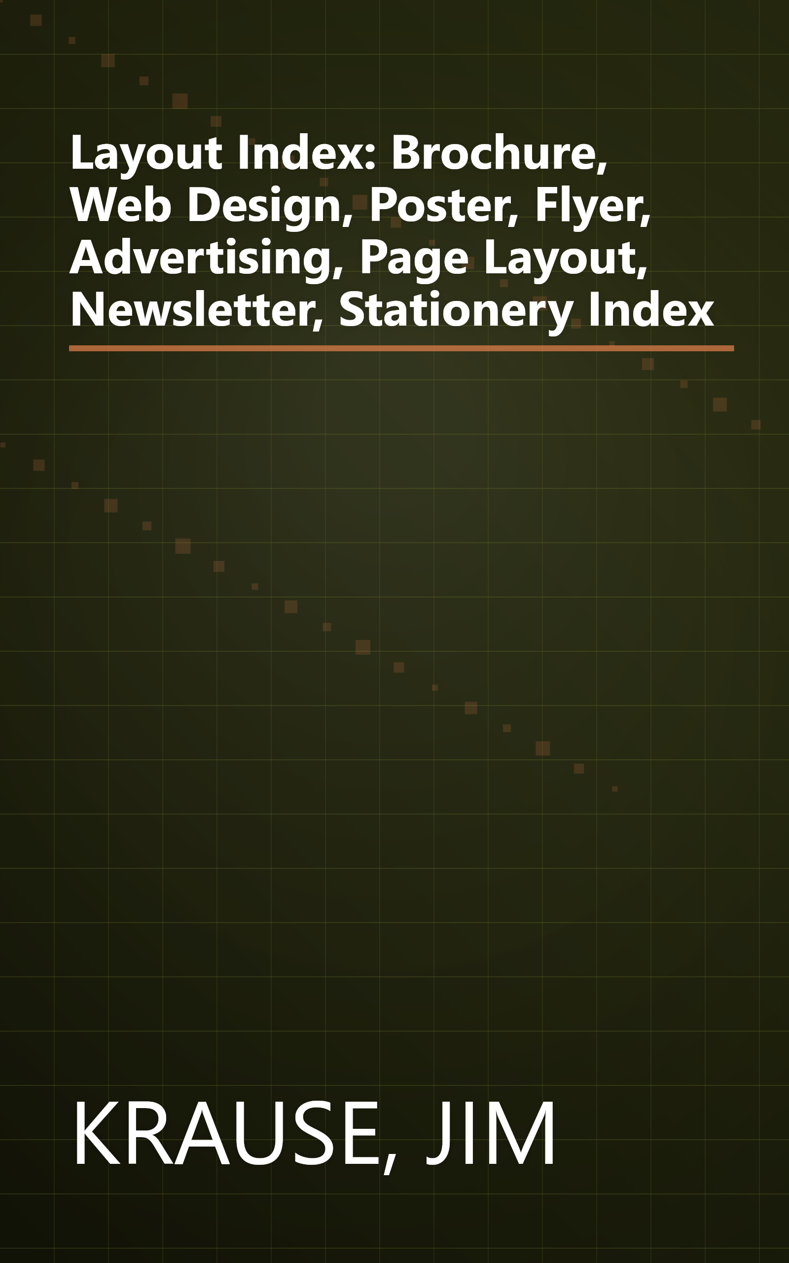 Layout Index: Brochure, Web Design, Poster, Flyer, Advertising, Page Layout, Newsletter, Stationery Index book cover