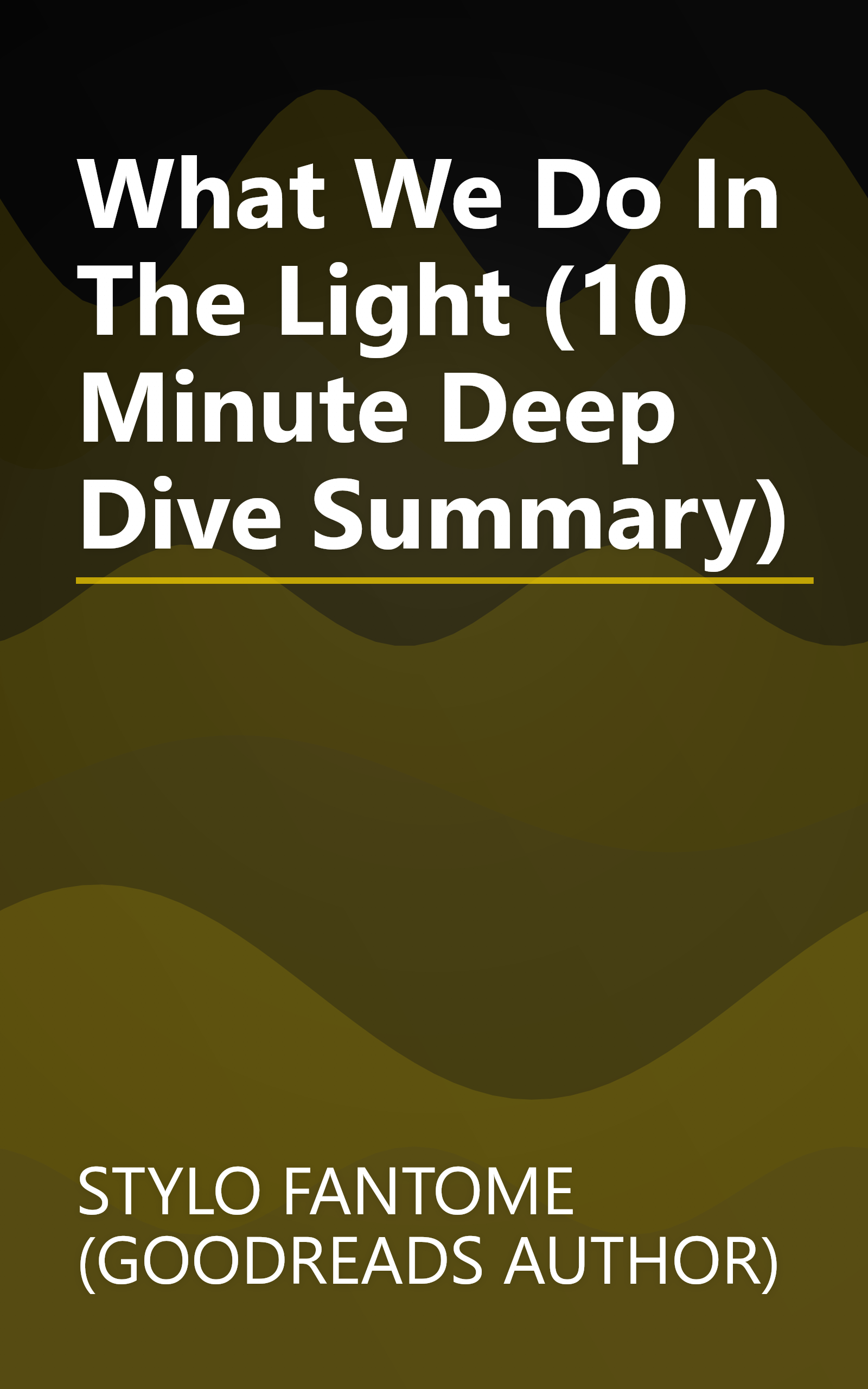 What We Do In The Light (10 Minute   Deep Dive Summary) book cover