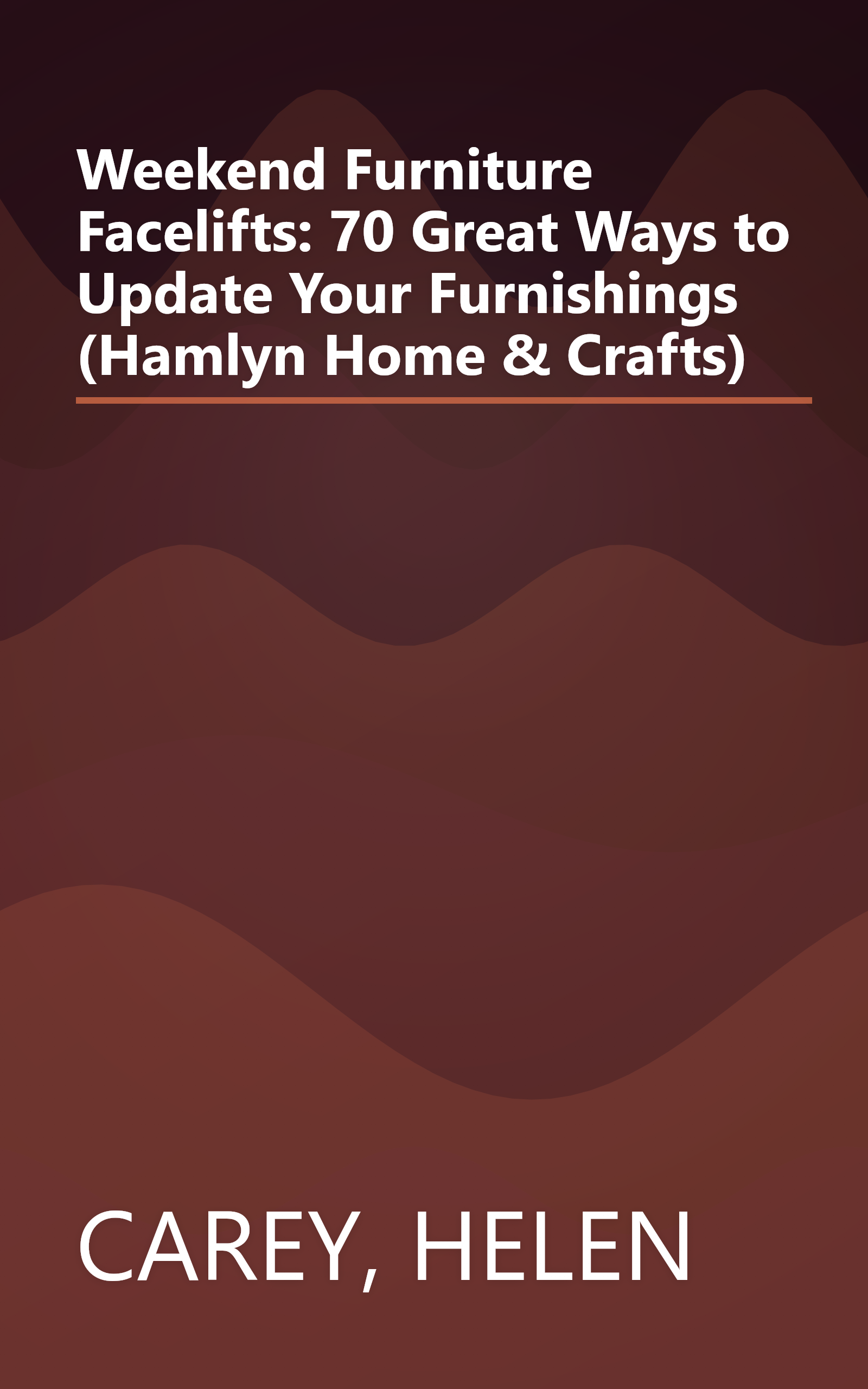 Weekend Furniture Facelifts: 70 Great Ways to Update Your Furnishings (Hamlyn Home & Crafts) book cover